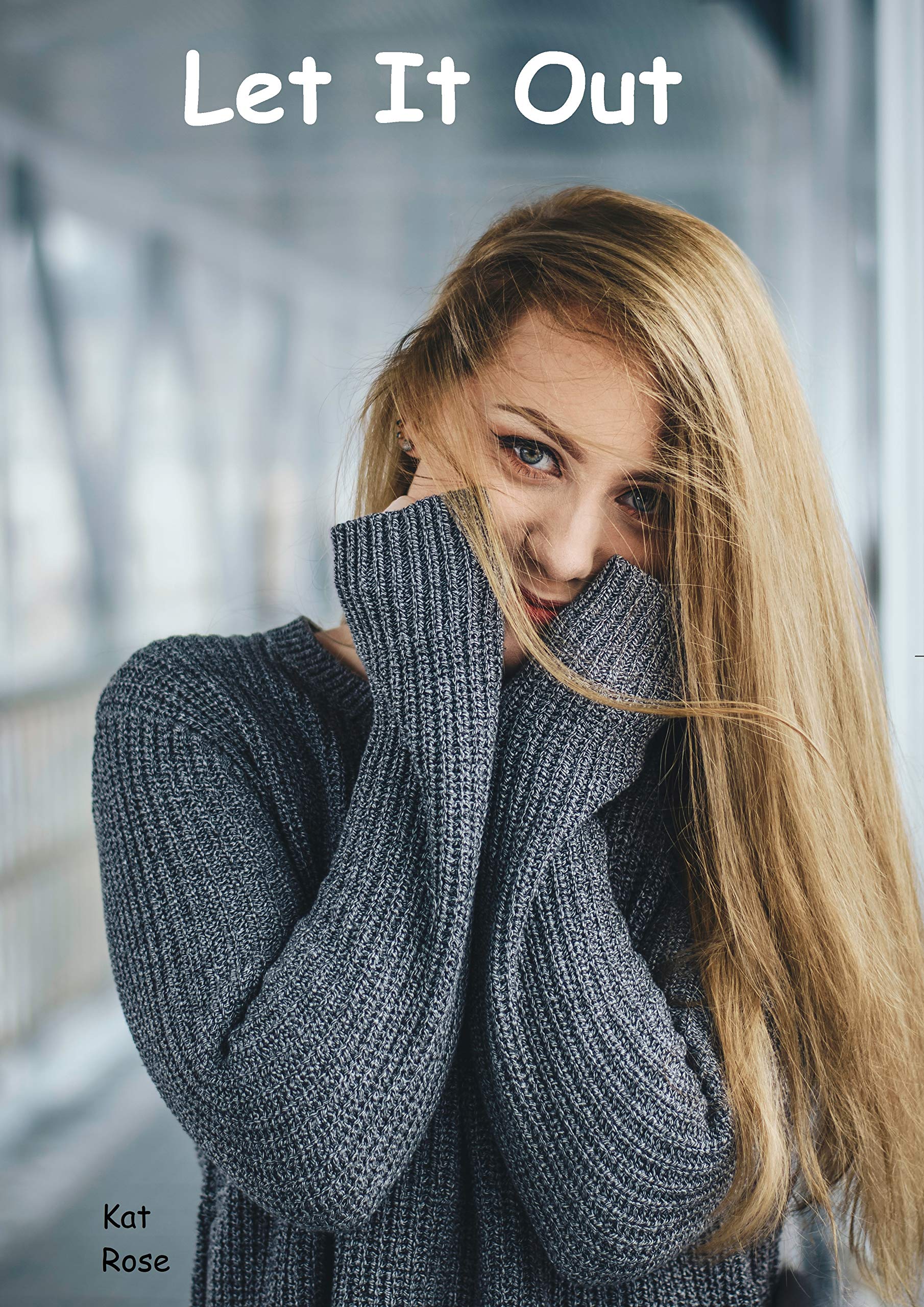 Let It Out by Kat Rose | Goodreads