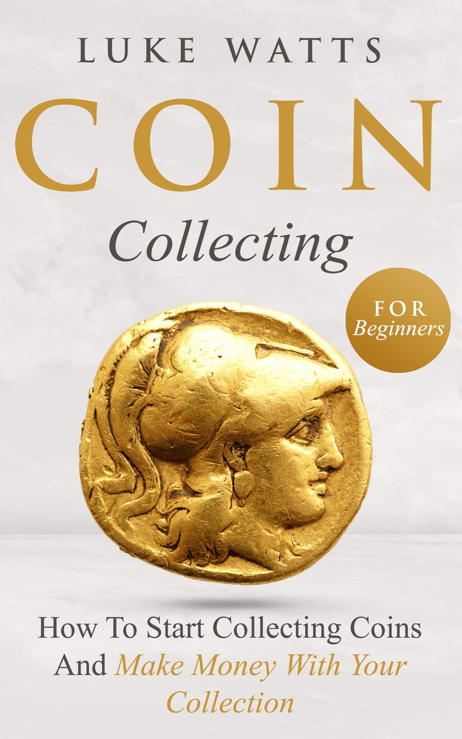 Coin Collecting for Beginners: How To Start Collecting Coins And Make ...