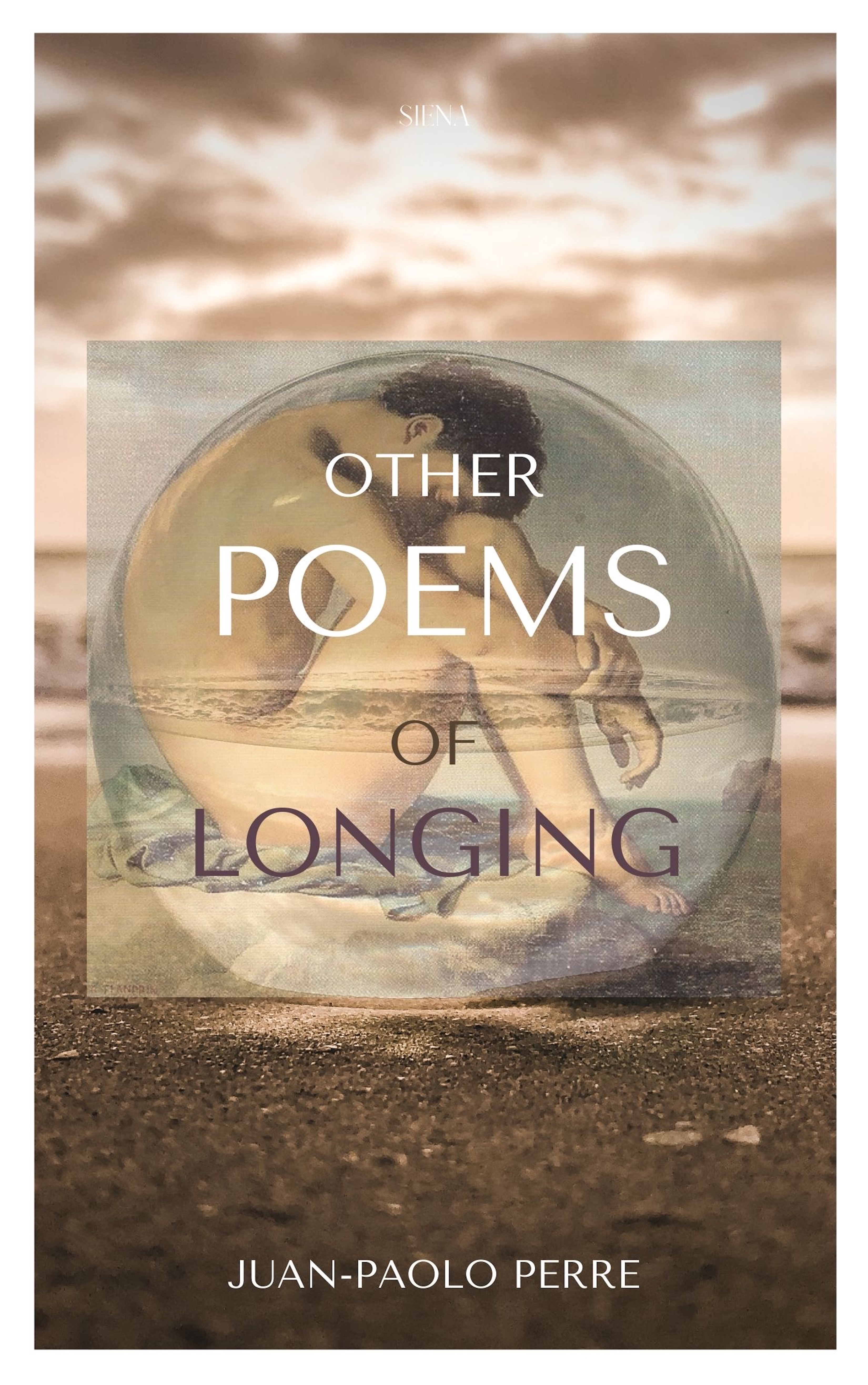 Other Poems of Longing by Juan-Paolo Perre | Goodreads