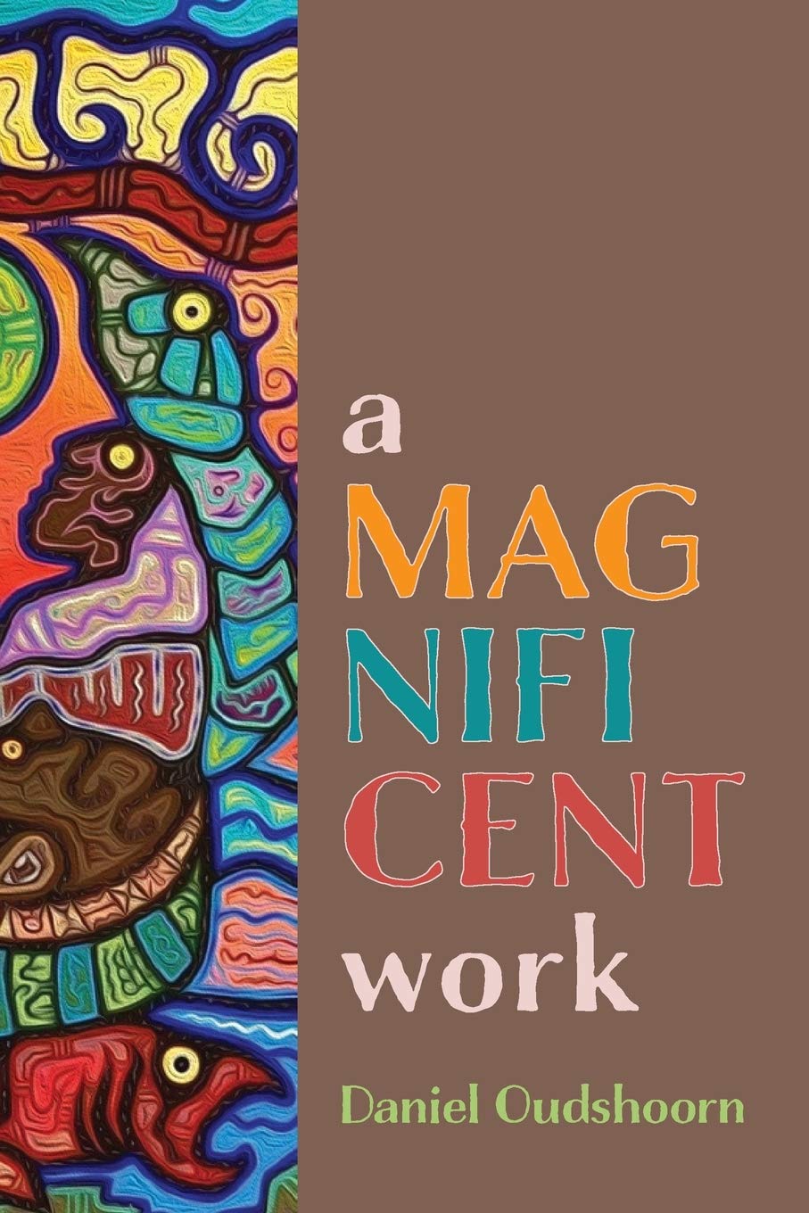 A Magnificent Work by Daniel Oudshoorn | Goodreads