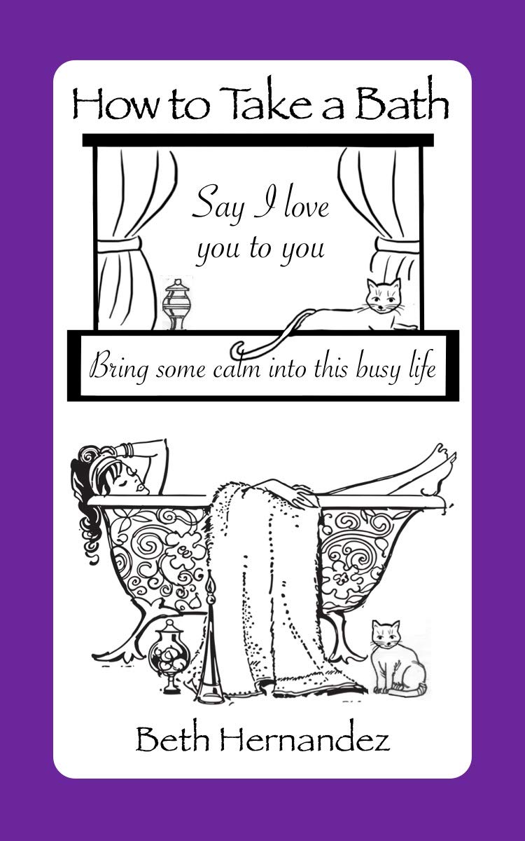 How To Take A Bath: Say I Love You to You Bring Some Calm Into This ...
