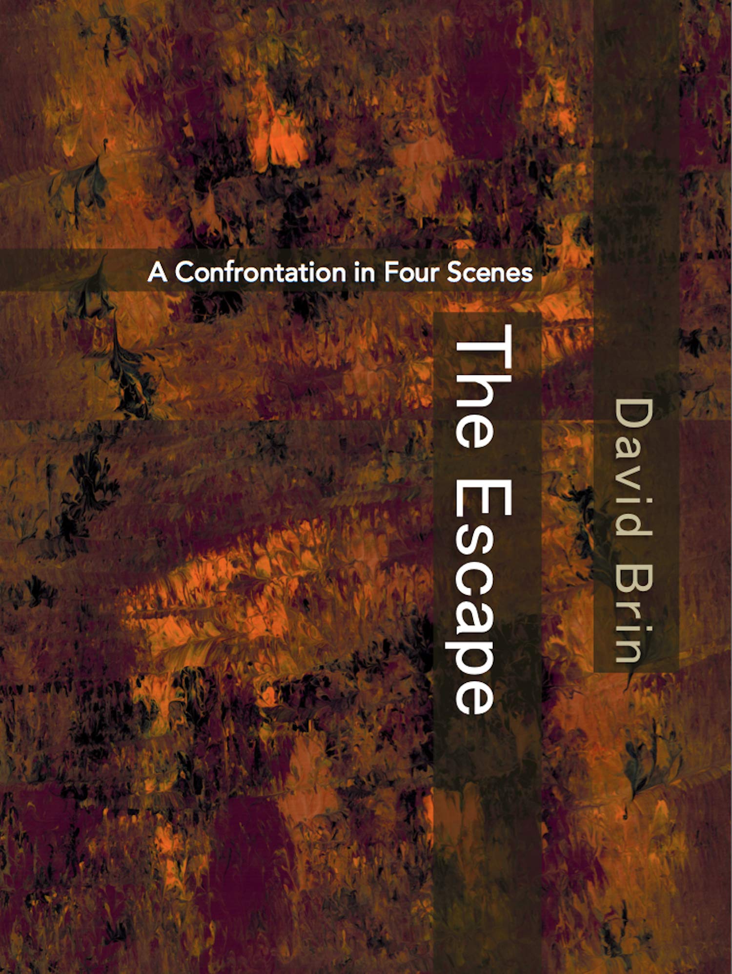 The Escape: A Confrontation in Four Scenes by David Brin | Goodreads