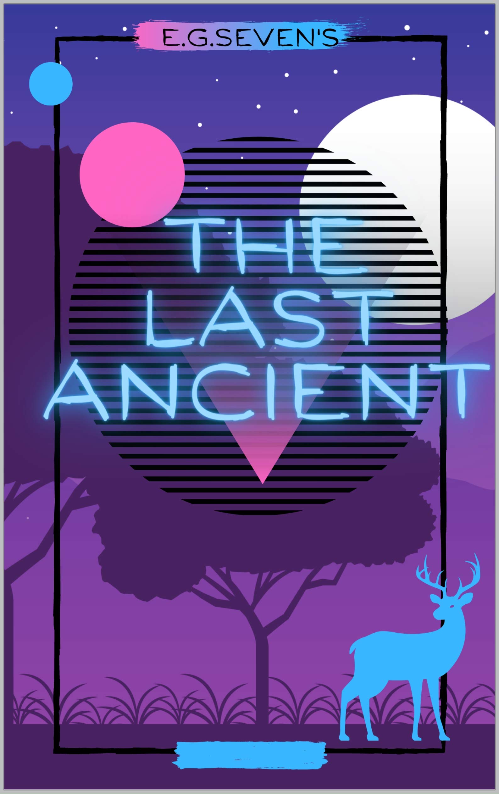 The Last Ancient by E.G. Seven | Goodreads