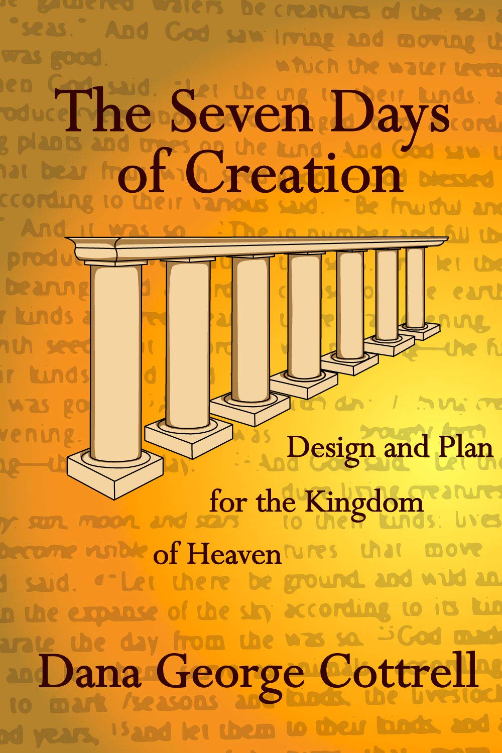 The Seven Days of Creation: Design and Plan for the Kingdom of Heaven ...