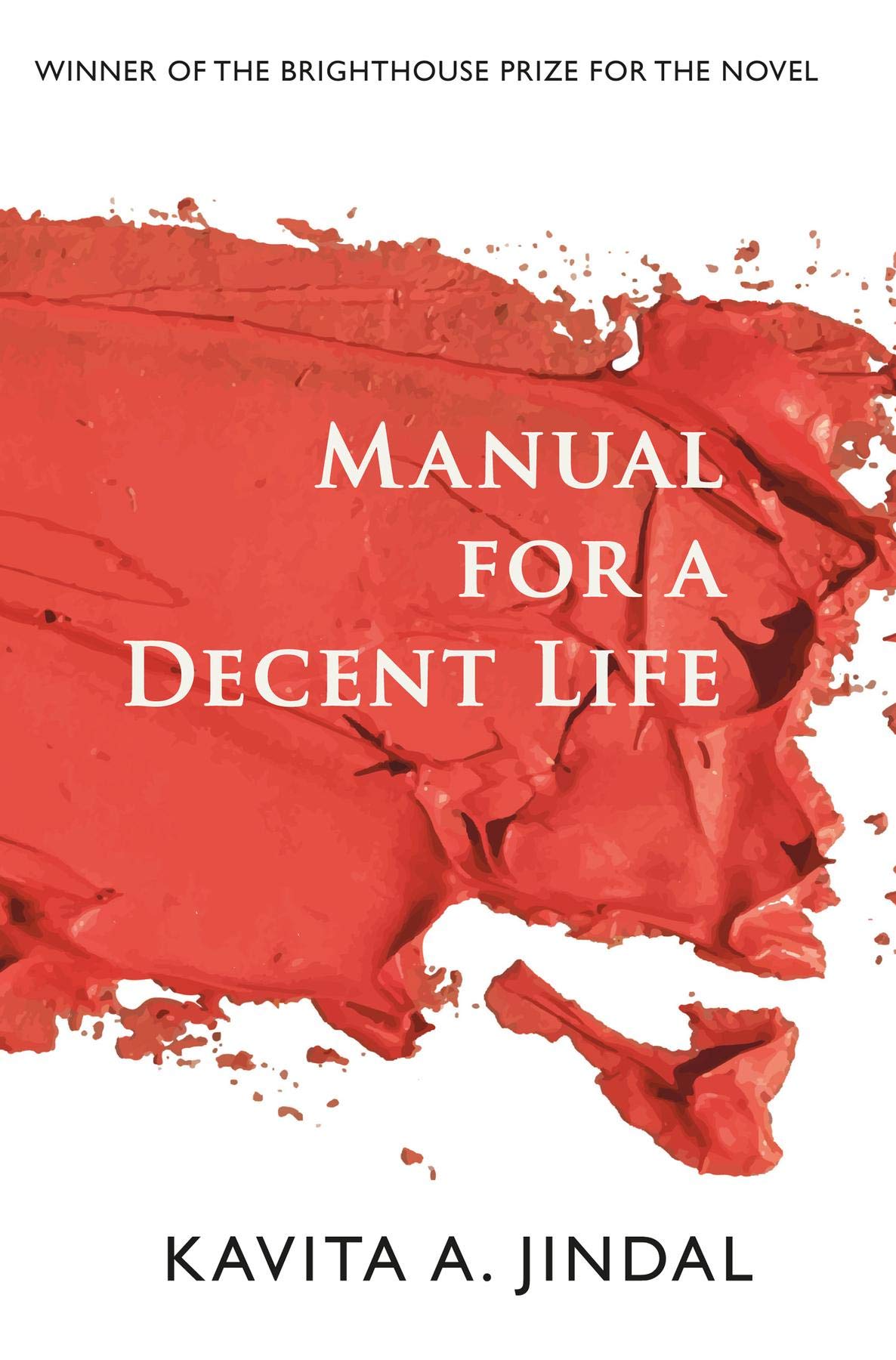 Manual for a Decent Life by Kavita A. Jindal | Goodreads