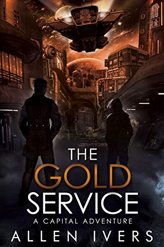 The Gold Service (A Capital Adventure Book, #2) by Allen Ivers | Goodreads