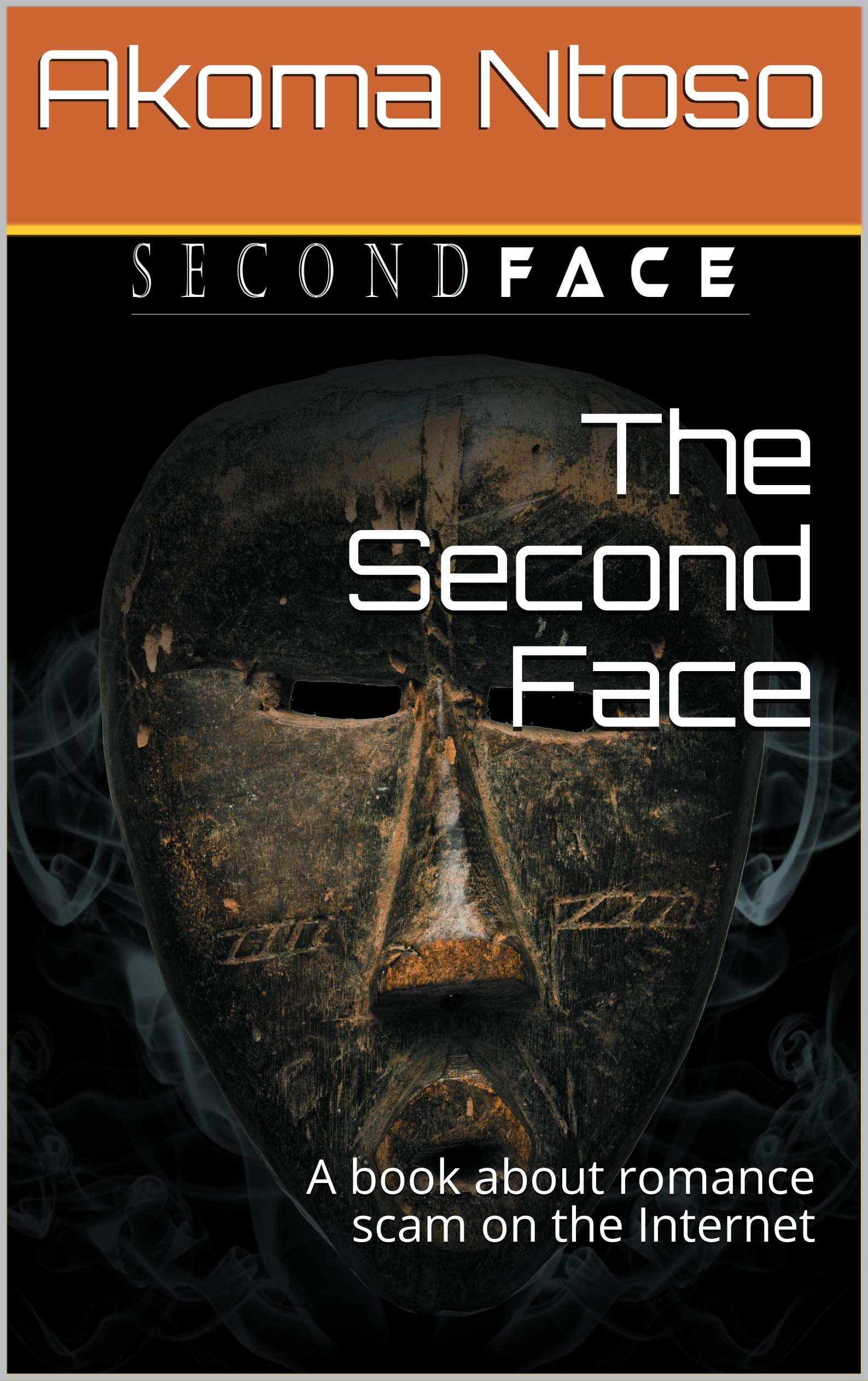 The Second Face: A book about different types of scam on the Internet ...