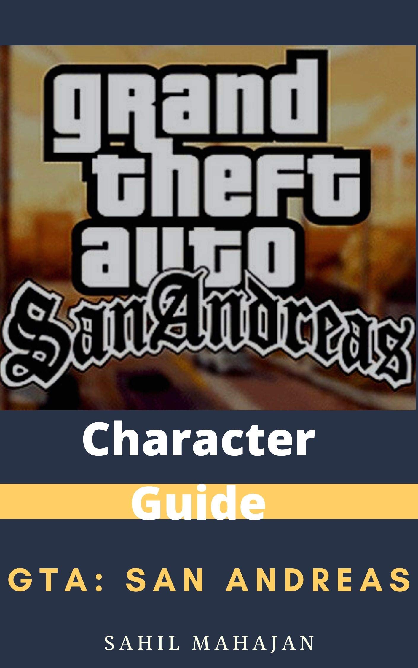 Character Guide to GTA: San Andreas: Gaming Guide by Sahil Mahajan ...
