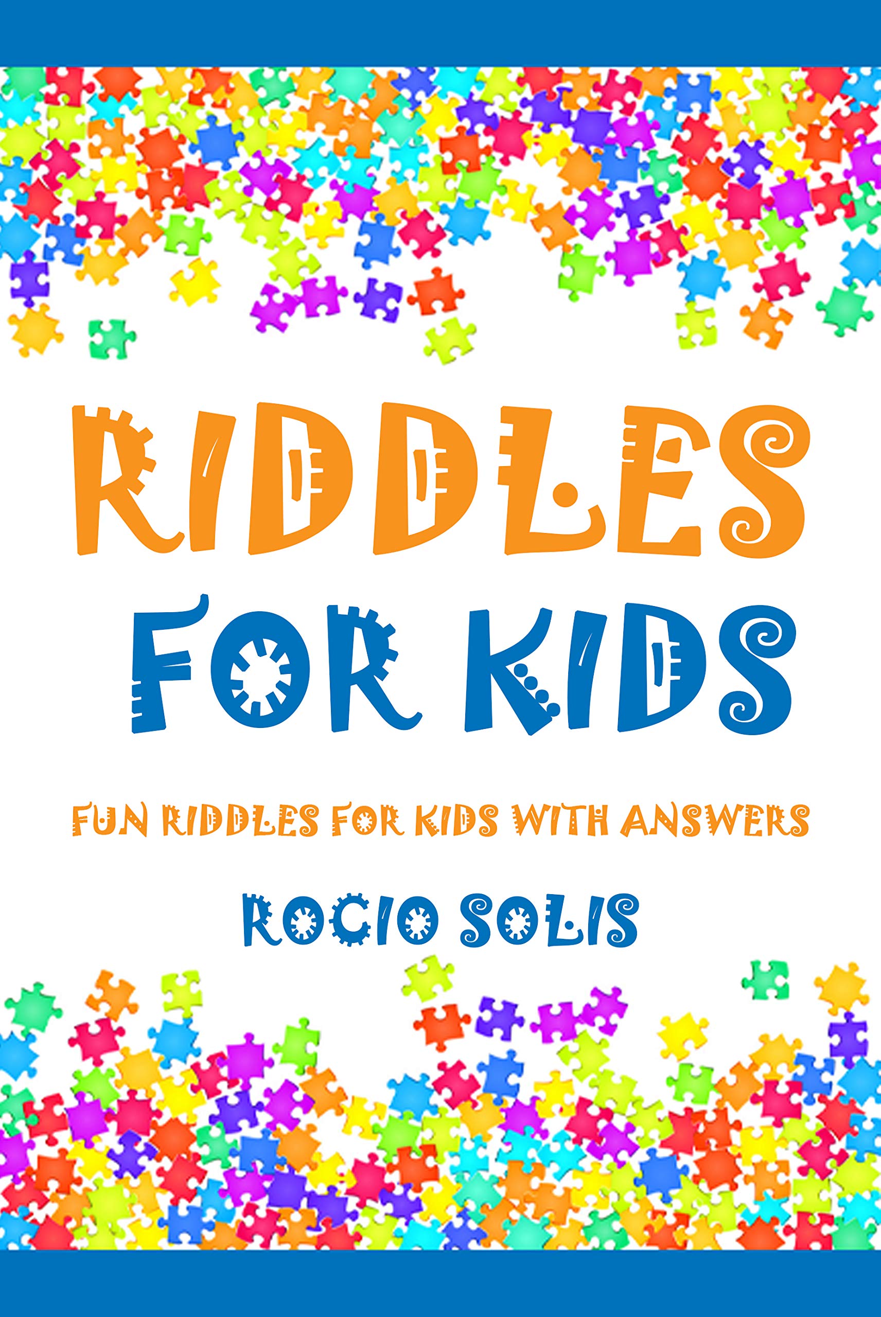 Riddles for Kids: Fun Riddles for Kids with Answers by Rocio Solis ...
