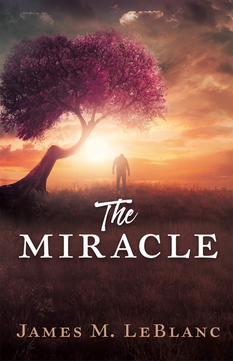 The Miracle by James M LeBlanc | Goodreads