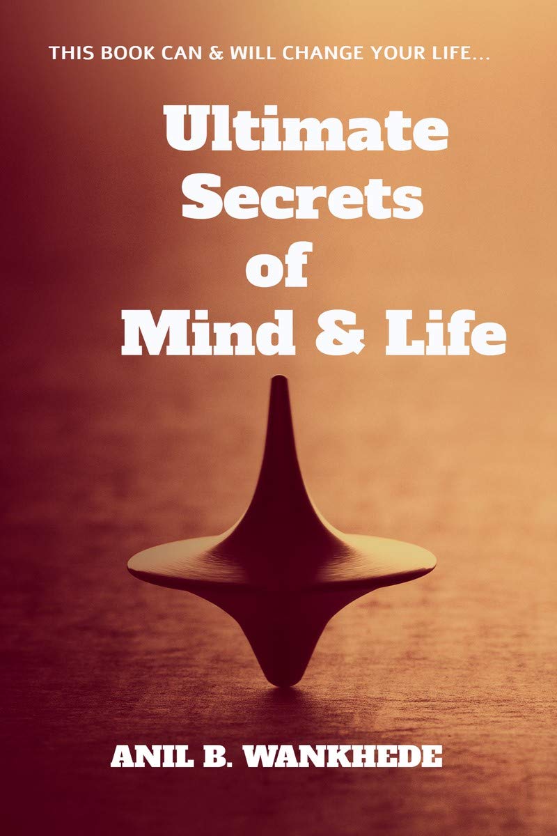 Ultimate Secrets of Mind & Life: THIS BOOK CAN & WILL CHANGE YOUR LIFE ...