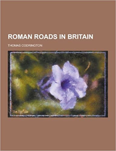 Roman Roads in Britain by Thomas Codrington | Goodreads