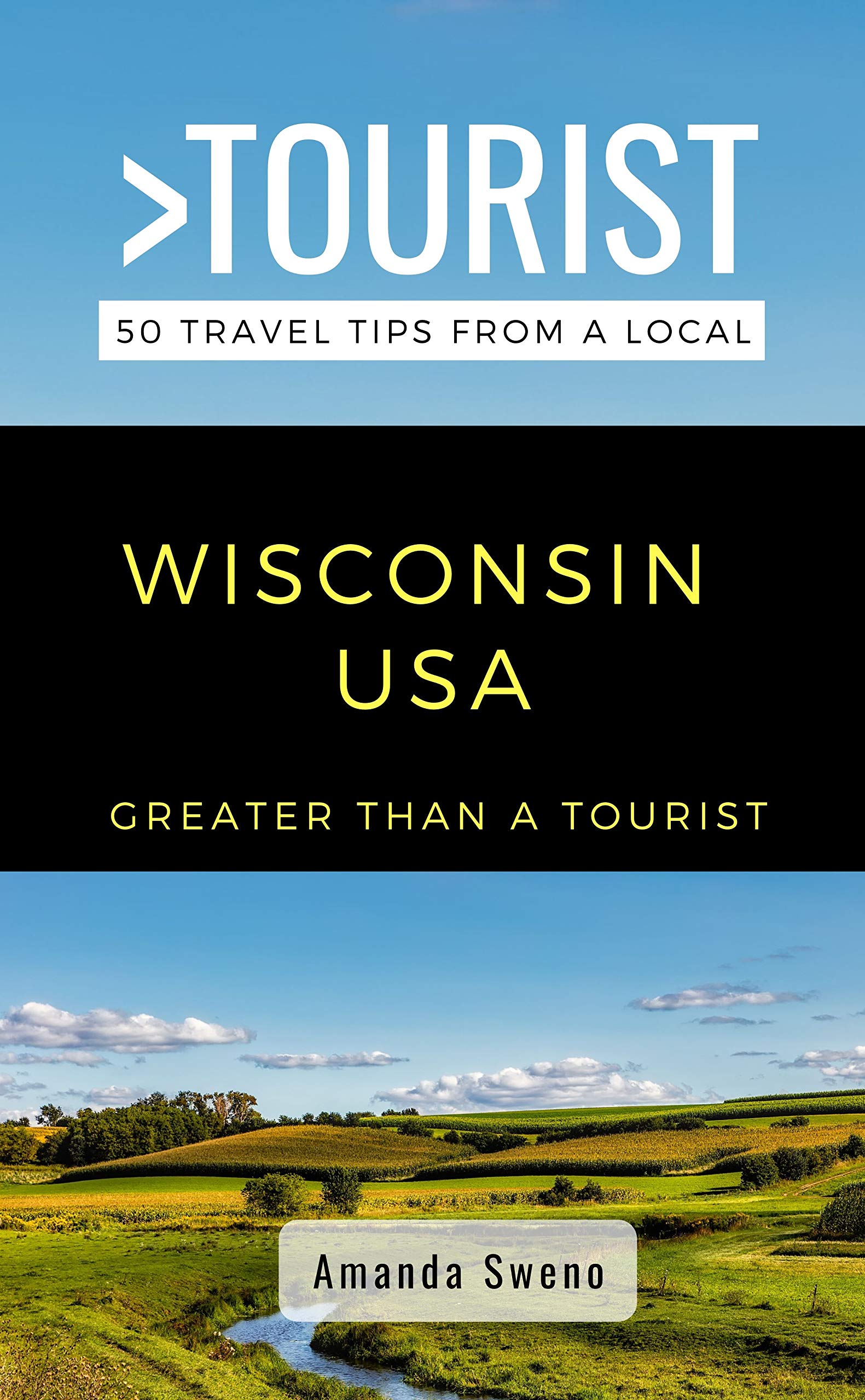 Greater Than a Tourist- Wisconsin USA: 50 Travel Tips from a Local by ...