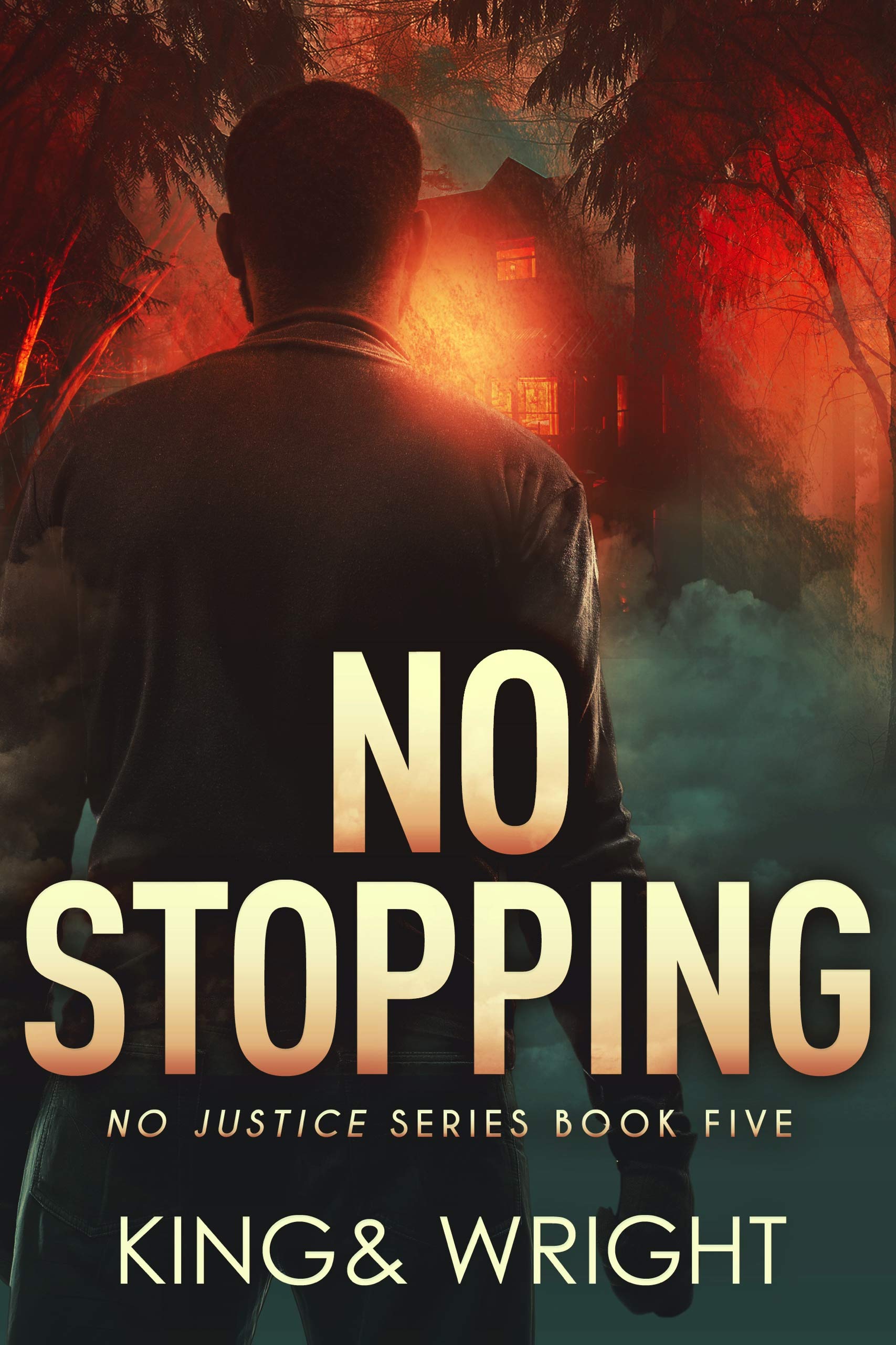No Stopping (No Justice Book 5) by Nolon King | Goodreads