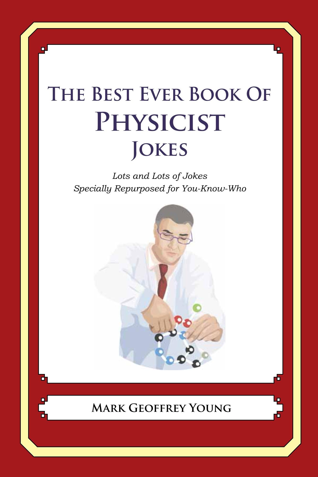 The Best Ever Book of Physicist Jokes by Mark Young | Goodreads