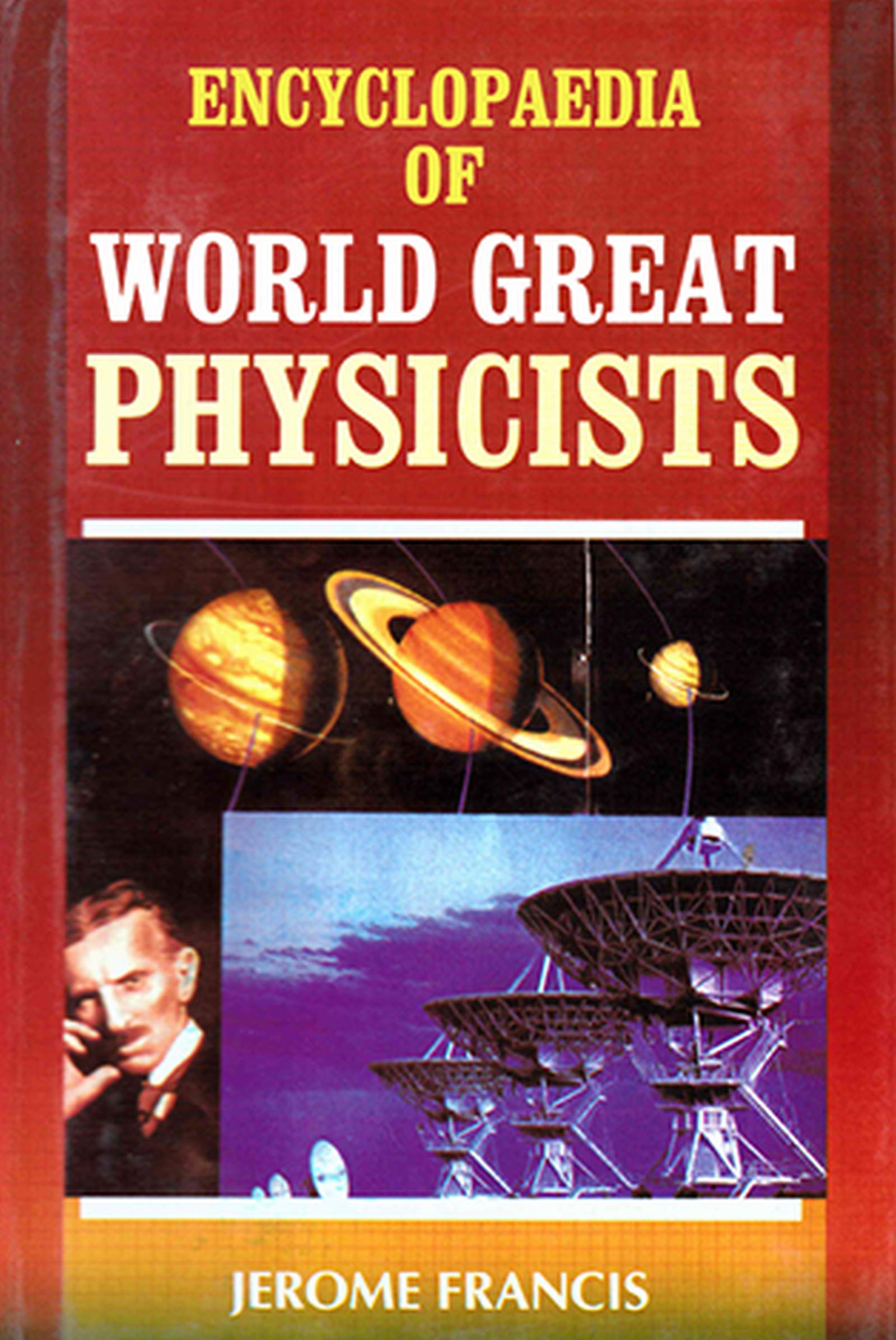 Encyclopaedia of World Great Physicists by Jerome Francis | Goodreads