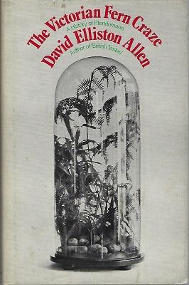 The Victorian fern craze: A history of pteridomania by David Elliston ...