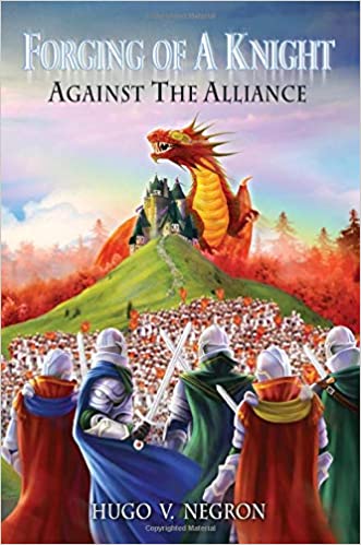 Against the Alliance (Forging of a Knight, #7) by Hugo V. Negron ...