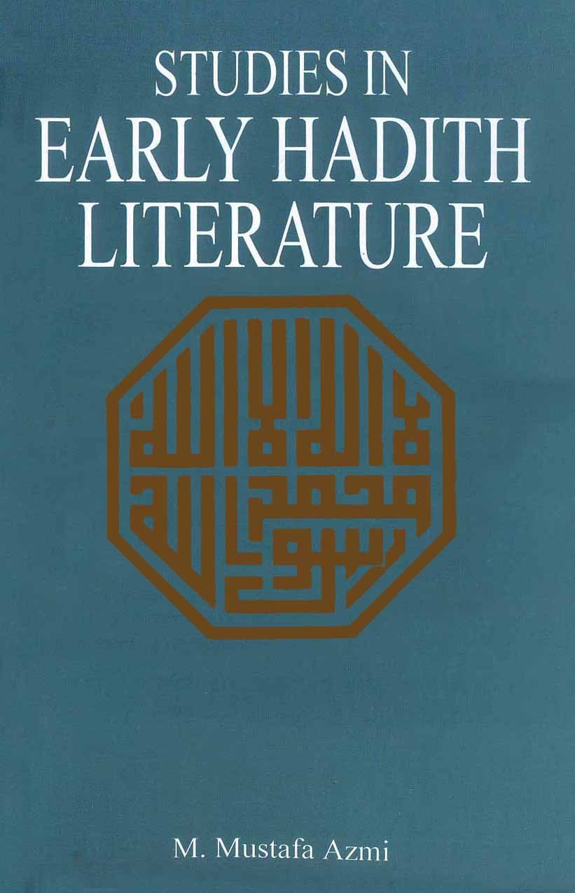 Studies In Early Hadith Literature: With A Critical Edition Of Some ...