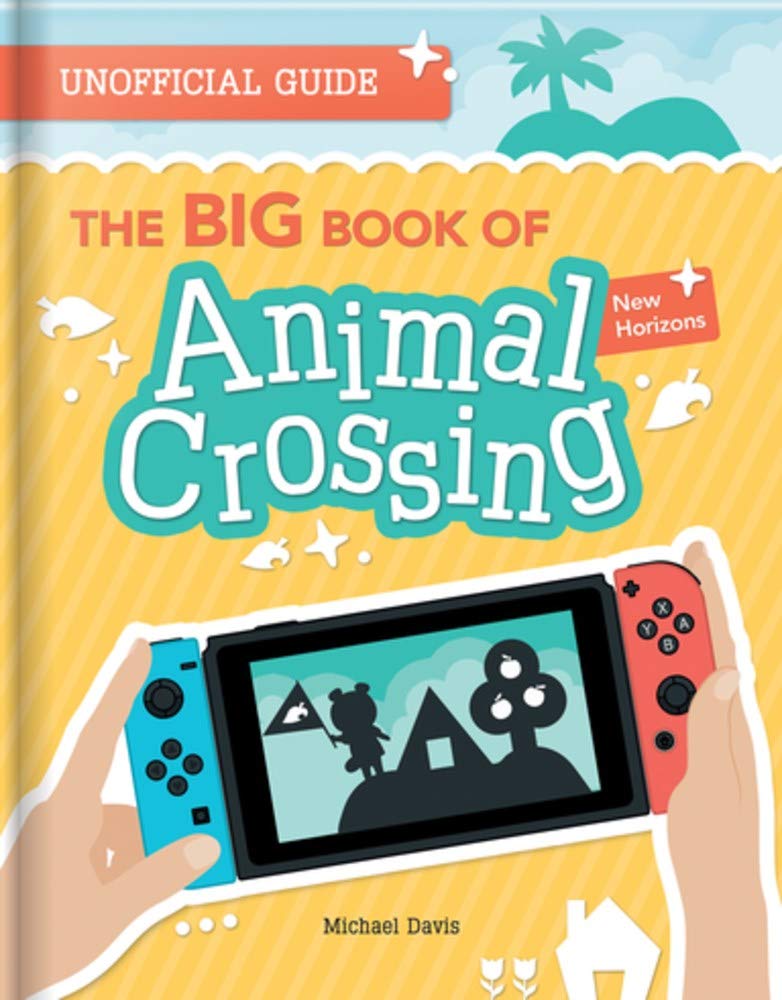 The BIG Book of Animal Crossing: New Horizons: Everything you need to ...