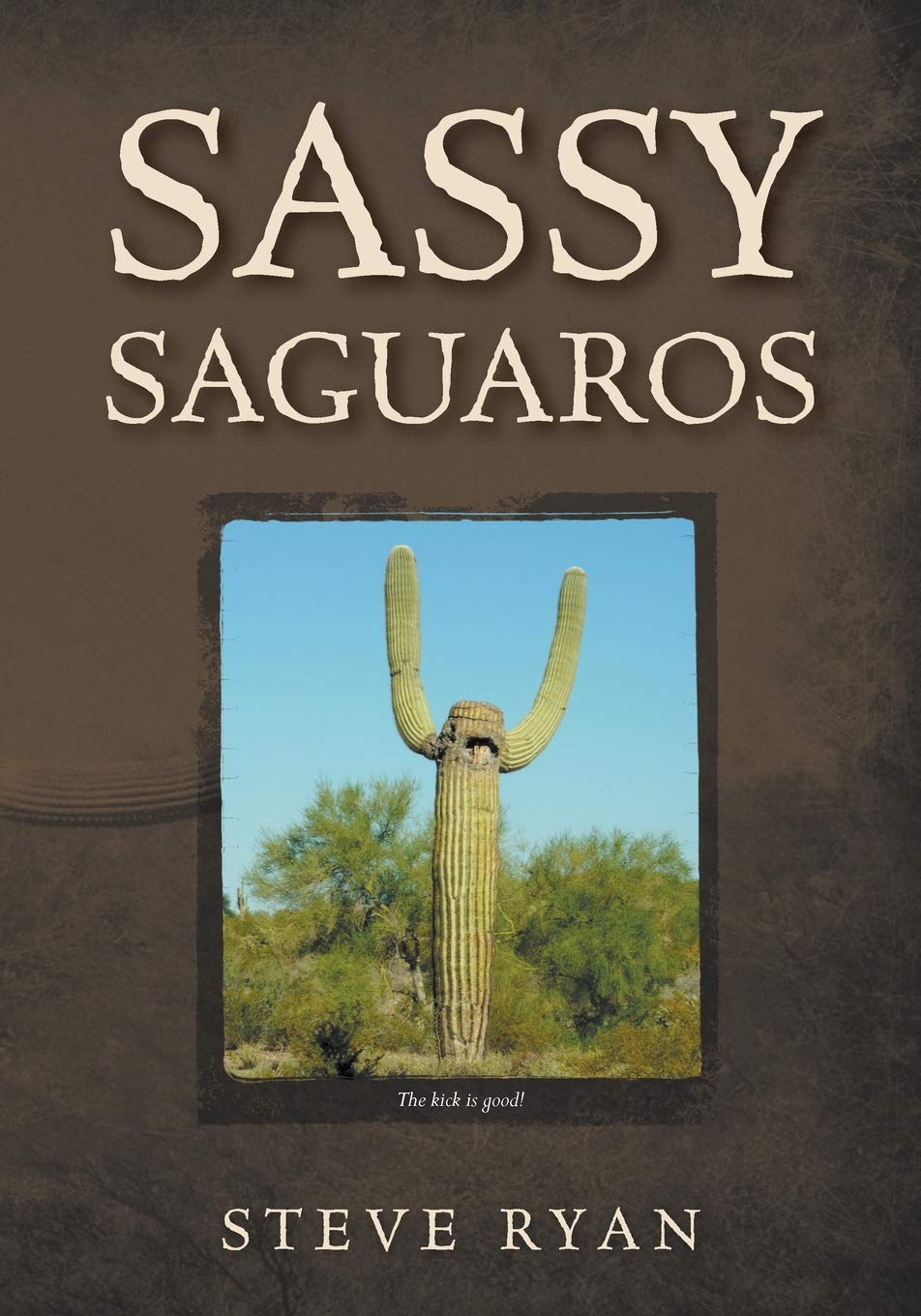 Sassy Saguaros by Steve Ryan | Goodreads