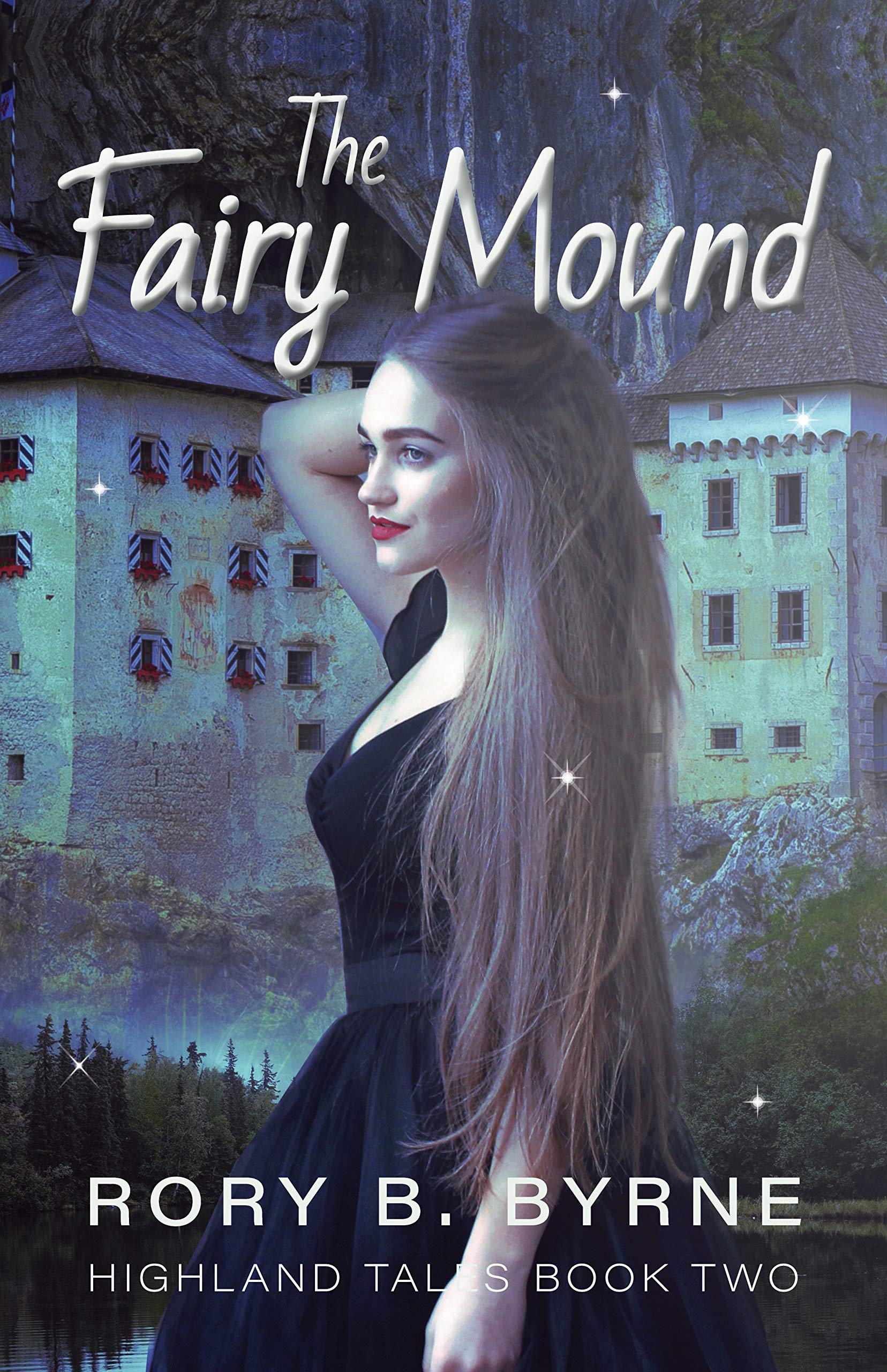 The Fairy Mound: Highland Tales Series Book 2 by Rory B. Byrne | Goodreads