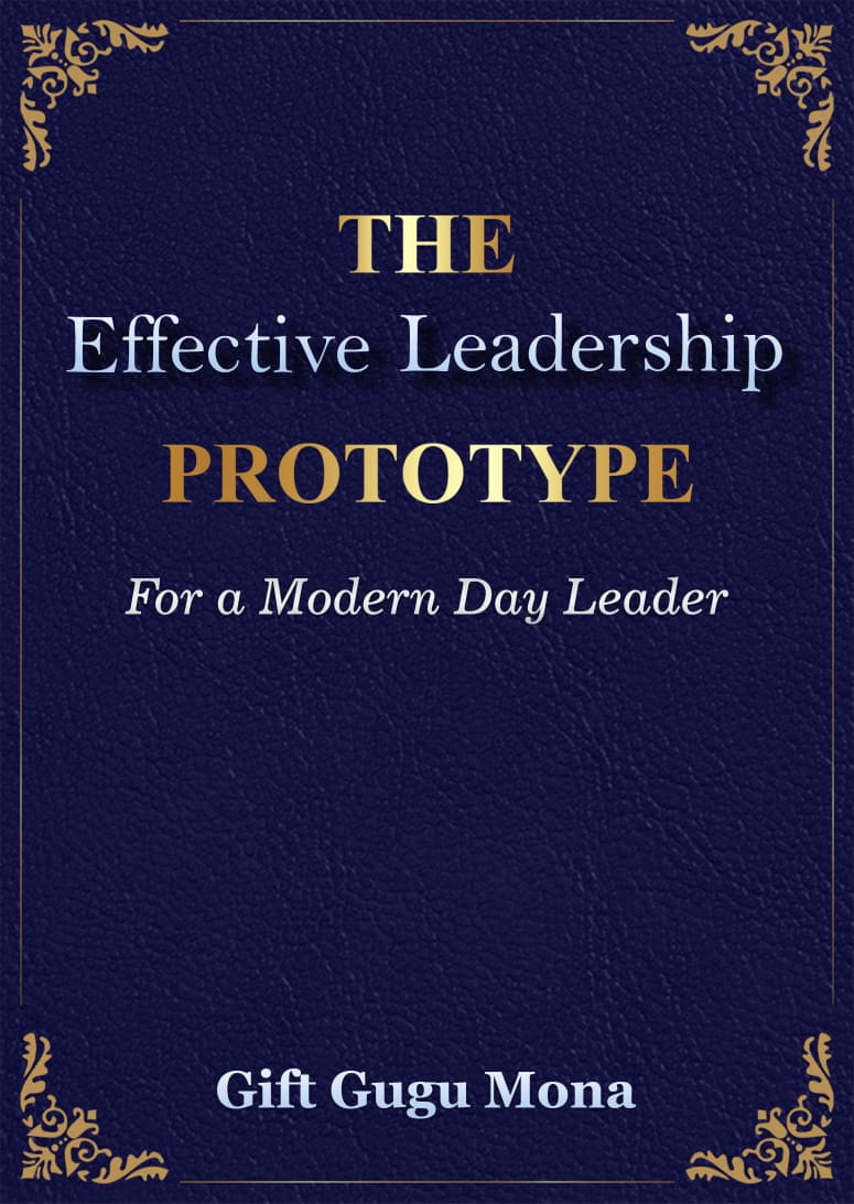 The Effective Leadership Prototype for a Modern Day Leader by Gift Gugu ...