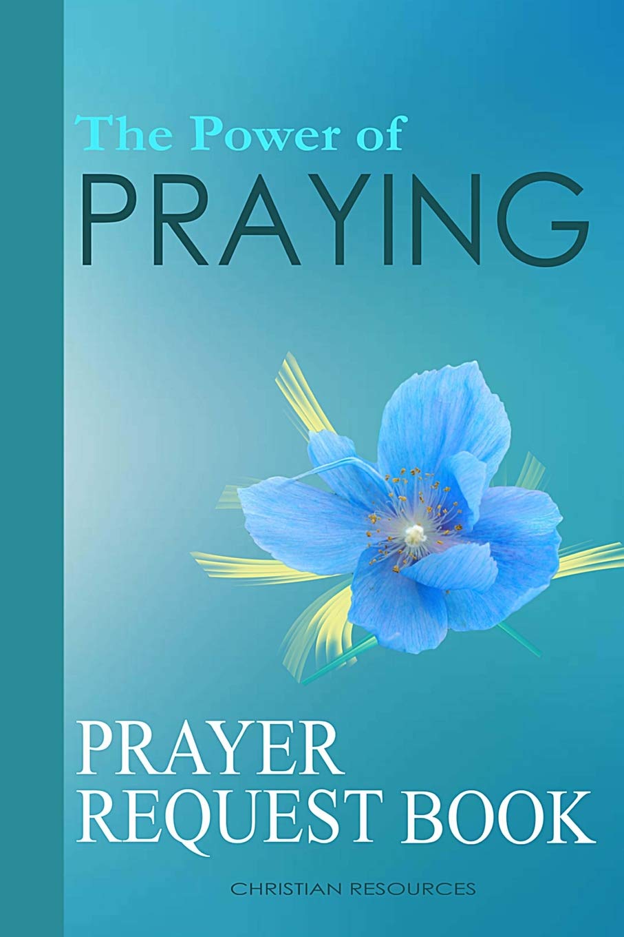 The Power of Praying: Prayer Request Book by Christian Resources ...