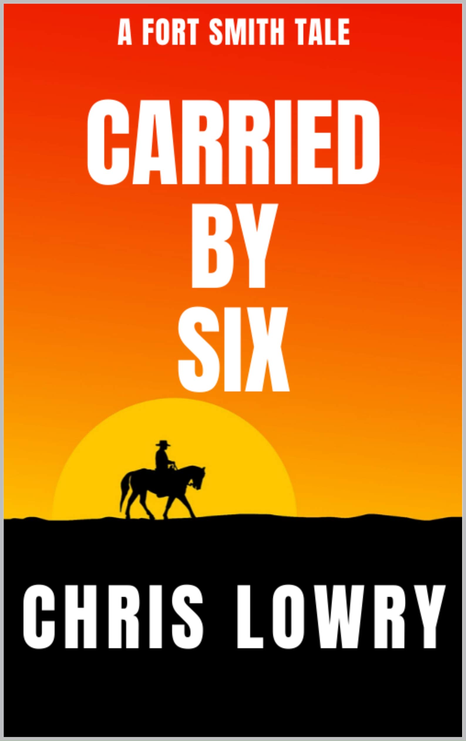 Carried By Six by Chris Lowry | Goodreads