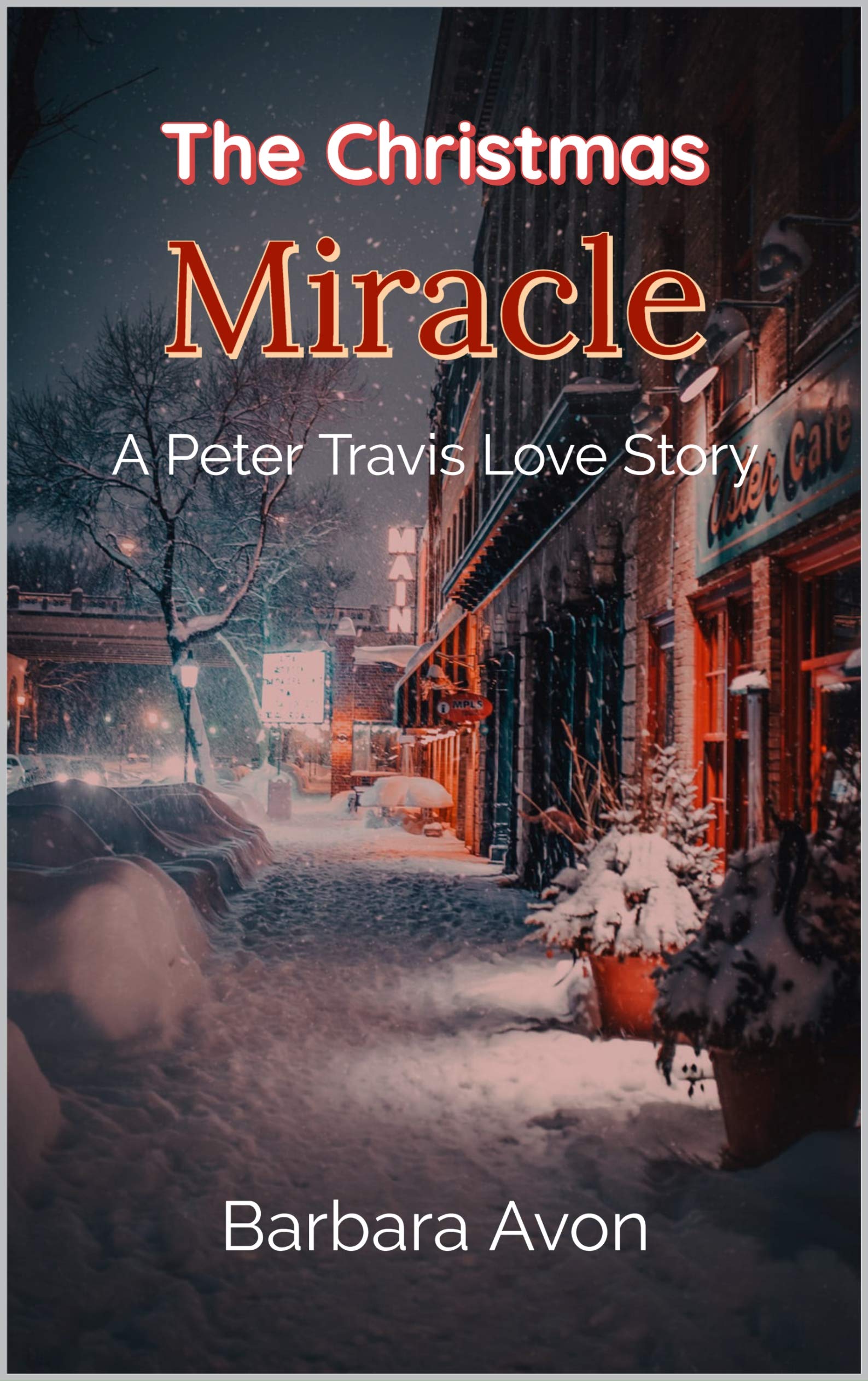 The Christmas Miracle: A Peter Travis Love Story by Barbara Avon ...