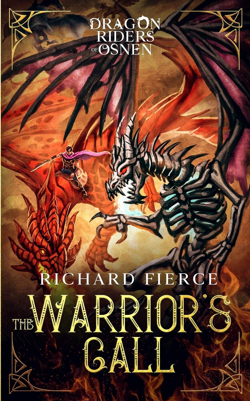 The Warrior's Call: Dragon Riders of Osnen Book 3 by Richard Fierce | Goodreads