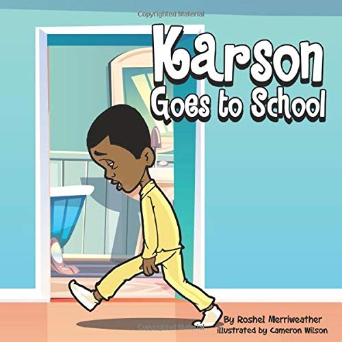 Karson Goes to School (Karson Goes to series) by Roshel Merriweather ...