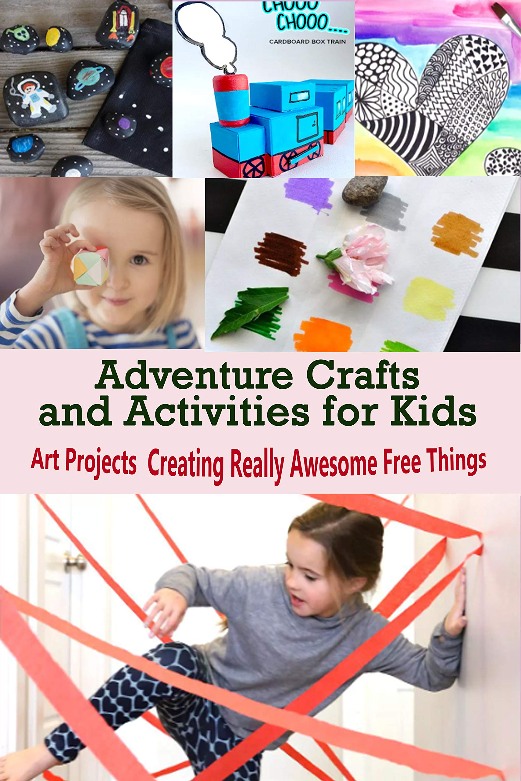Adventure Crafts and Activities for Kids: Art Projects Creating Really ...