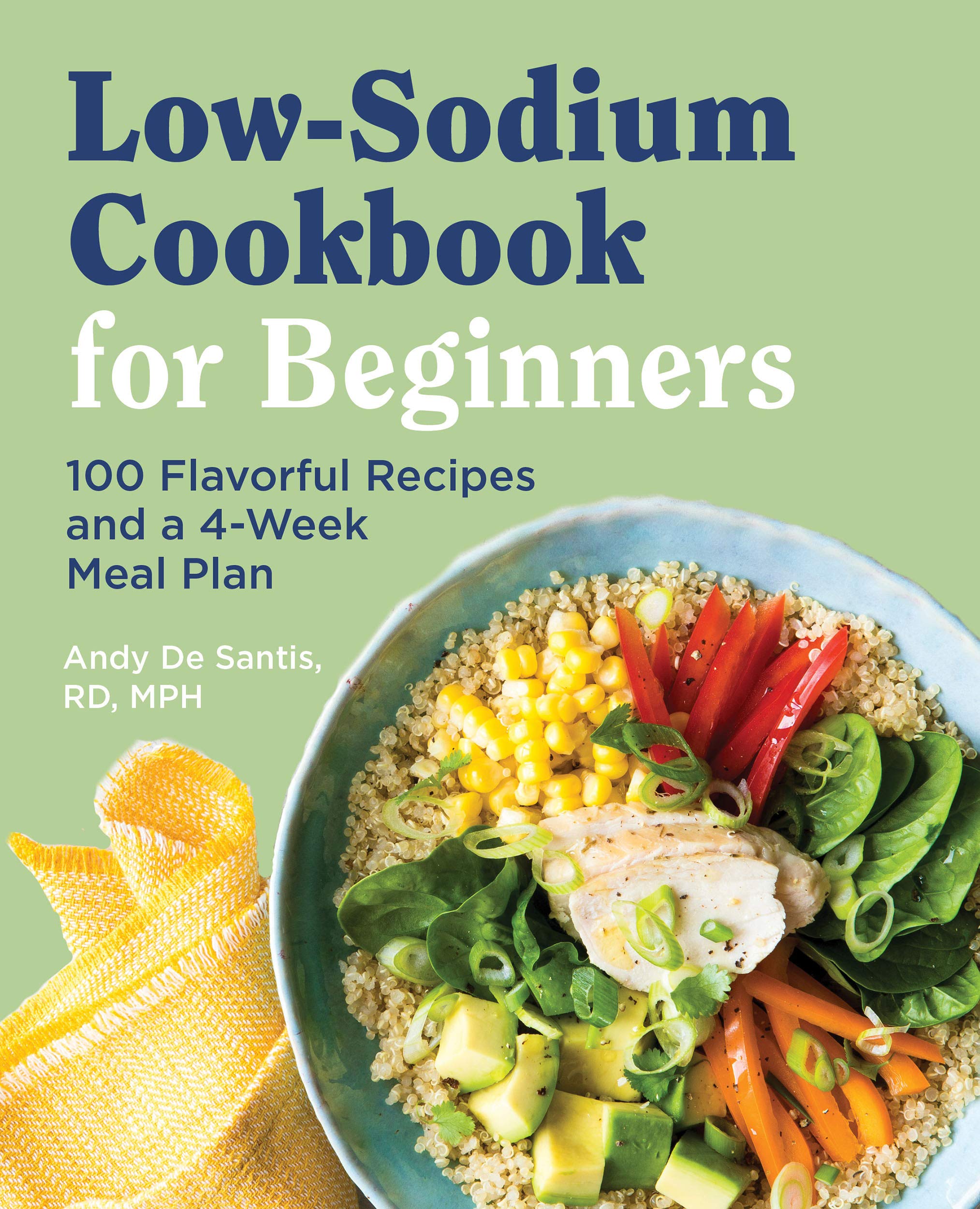 Low Sodium Cookbook for Beginners: 100 Flavorful Recipes and a 4-Week Meal Plan by Andy de ...