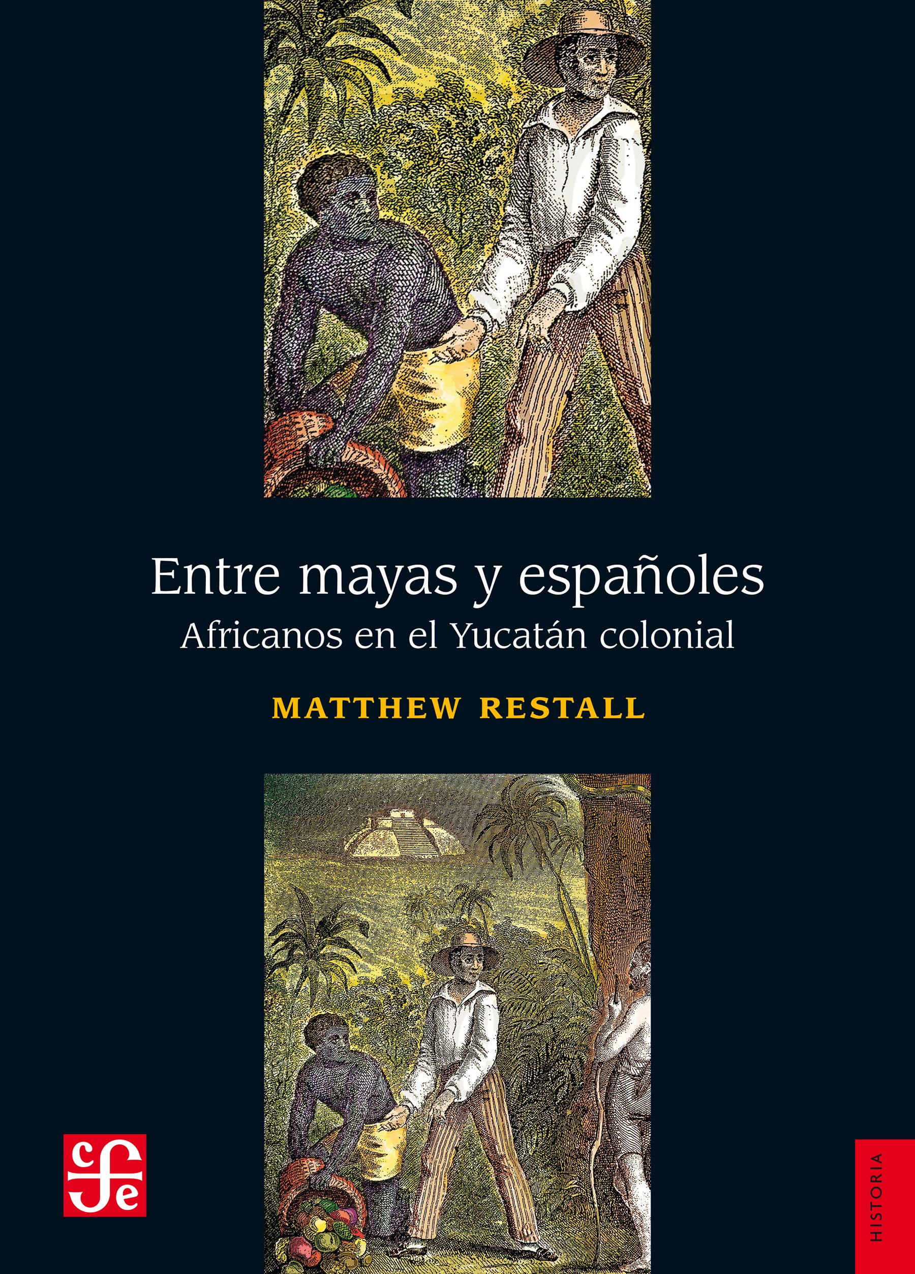 Entre mayas y españoles. Africanos en el Yucatán colonial by Matthew ...