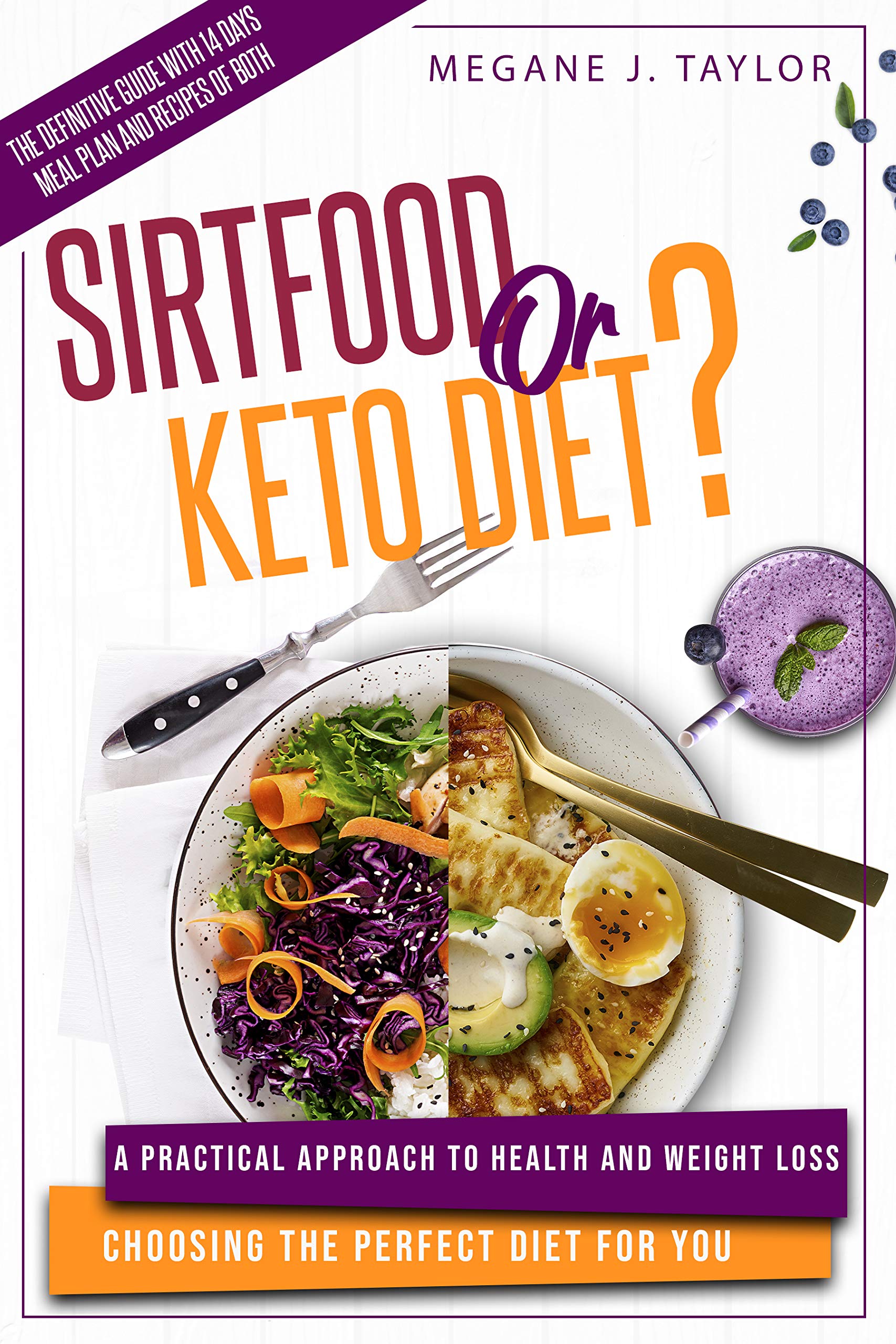 SIRTFOOD OR KETO DIET?: A Practical Approach to Health and Weight Loss ...