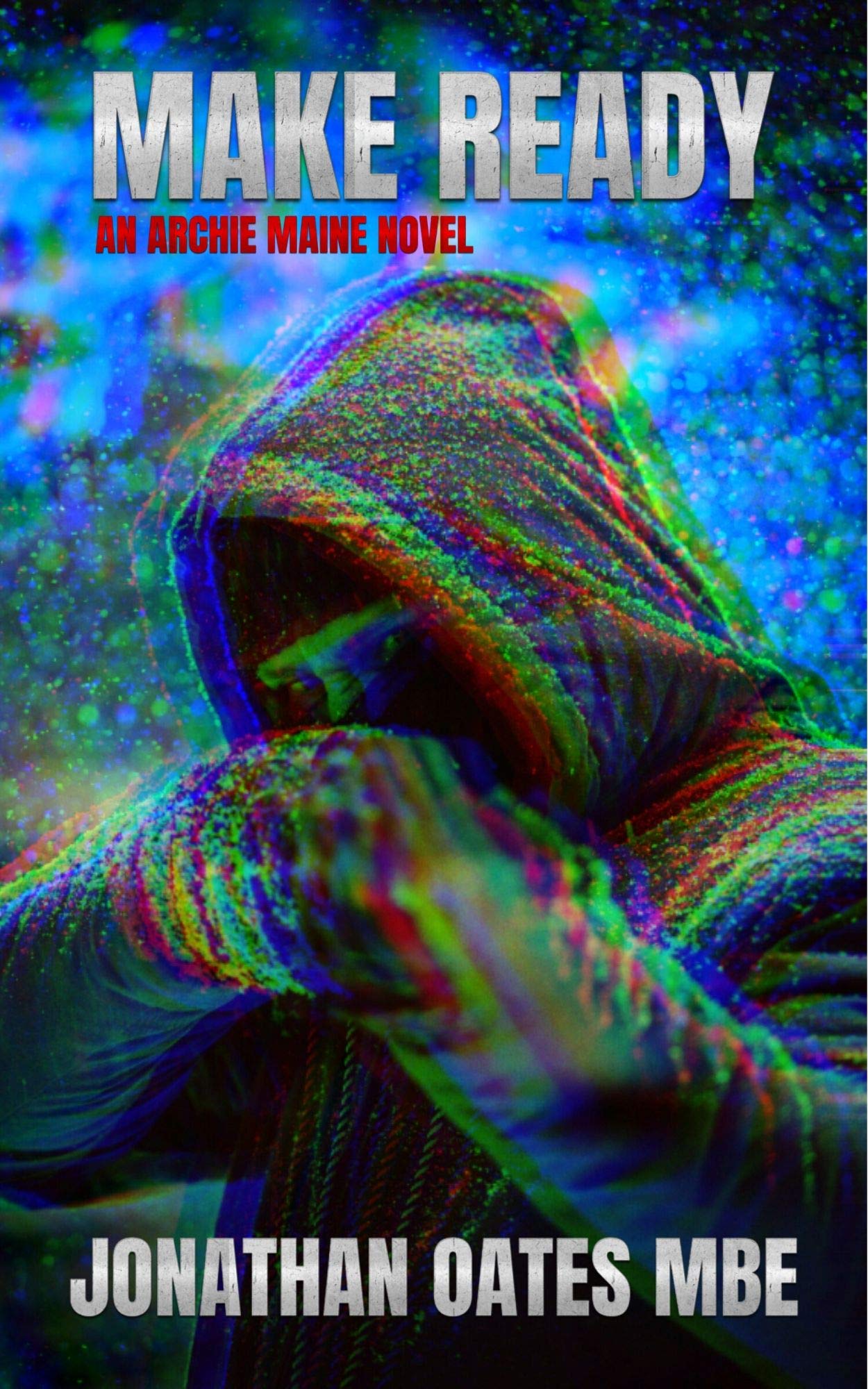 Make Ready: An Archie Maine Novel by Jonathan Oates | Goodreads