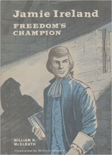 Jamie Ireland, Freedom's Champion by William N. McElrath | Goodreads