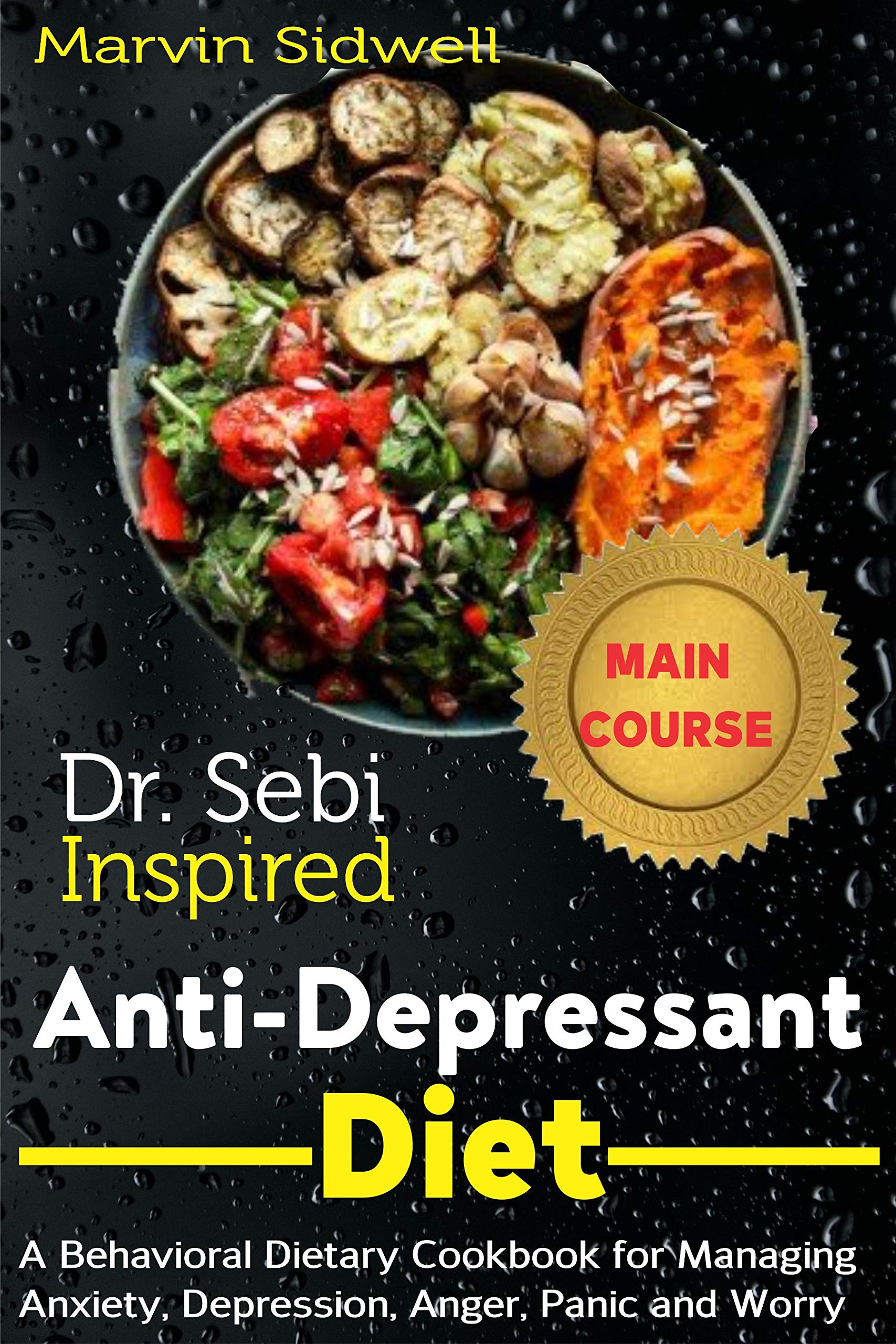 Dr. Sebi Inspired Anti-Depressant Diet: A Behavioral Dietary Cookbook ...