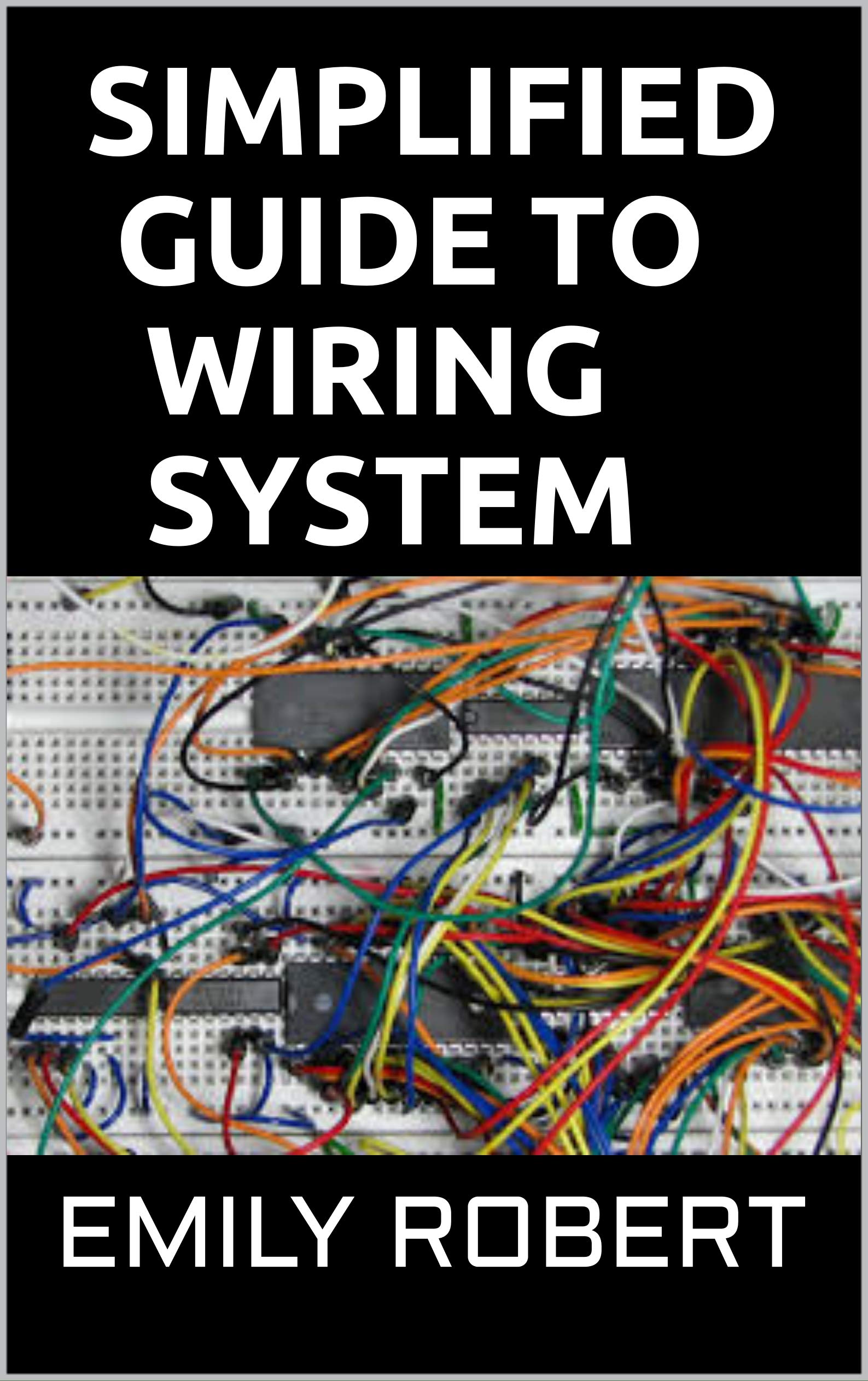 SIMPLIFIED GUIDE TO WIRING SYSTEM: A Complete Guide to Home Electrical ...