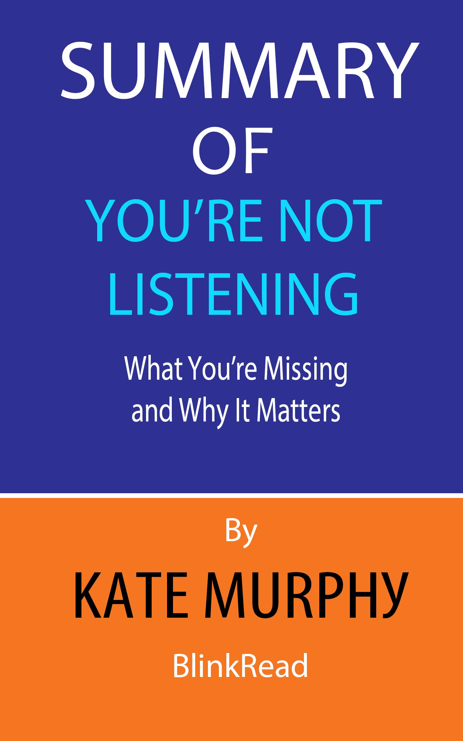 Summary of You’re Not Listening By Kate Murphy : What You’re Missing ...