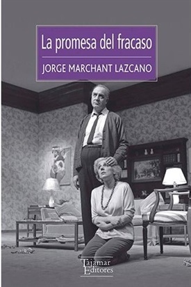La promesa del fracaso by Jorge Marchant Lazcano | Goodreads