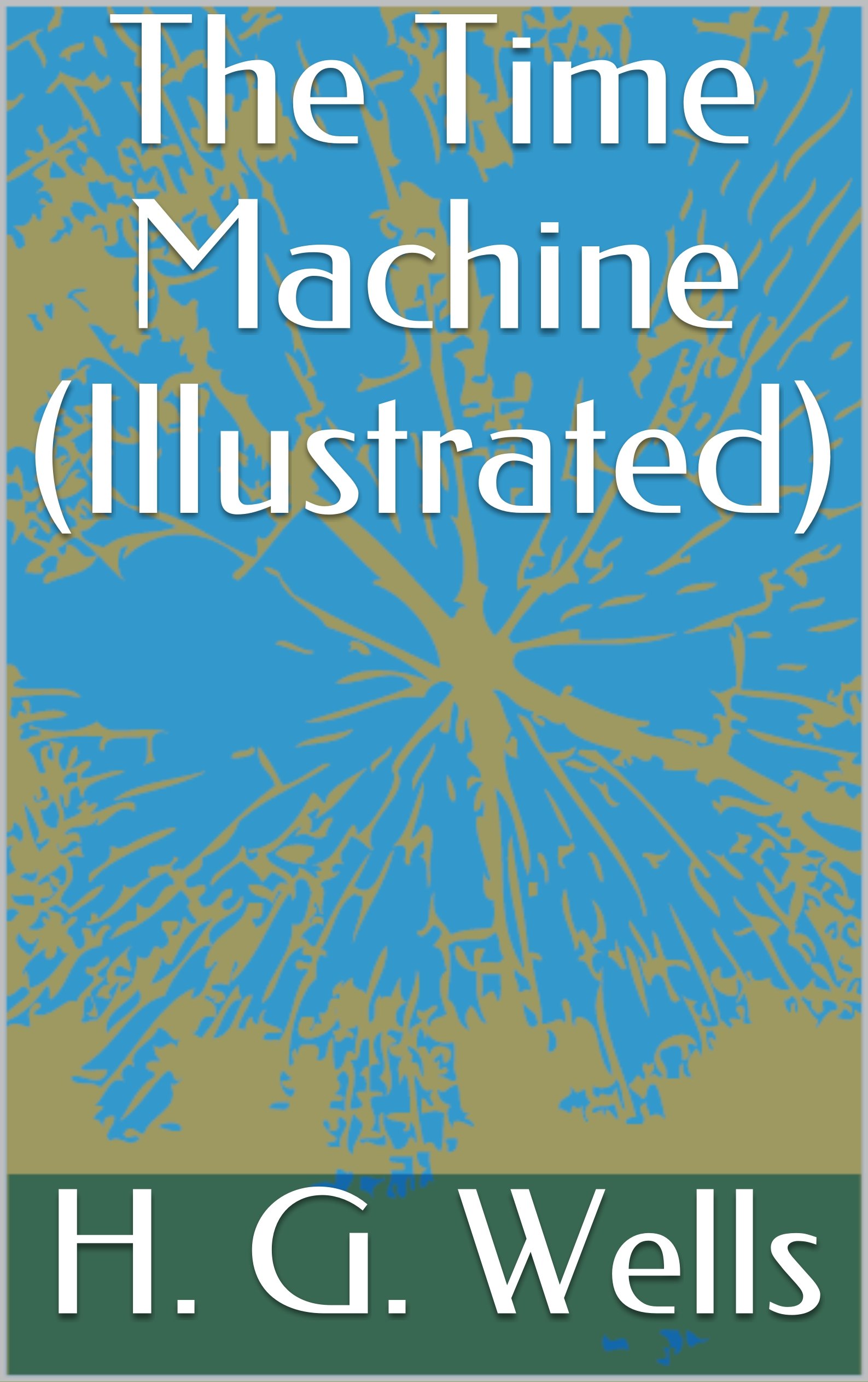 The Time Machine (Illustrated) by H.G. Wells | Goodreads