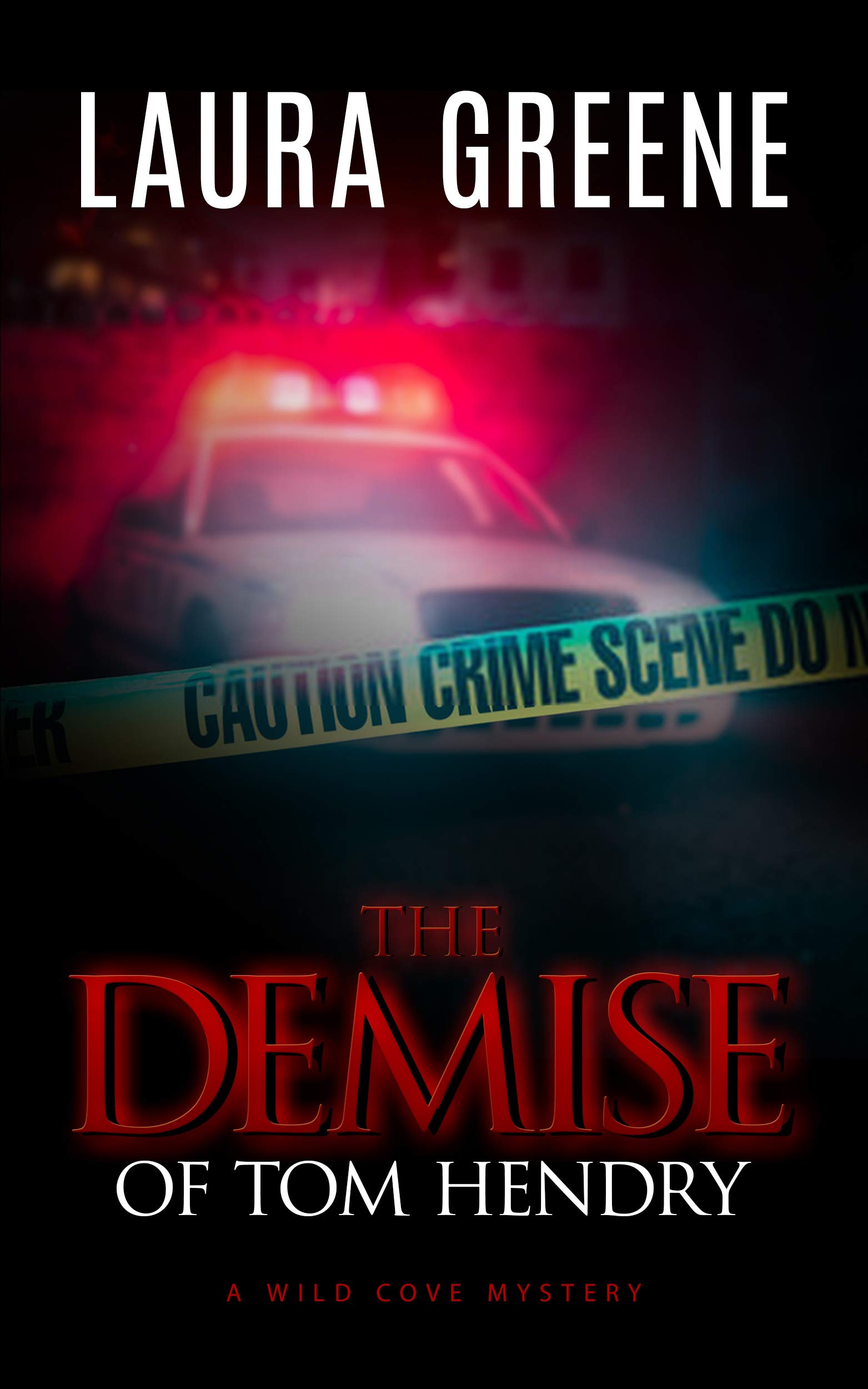 The Demise of Tom Hendry (A Wild Cove Mystery Book 3) by Laura Greene ...
