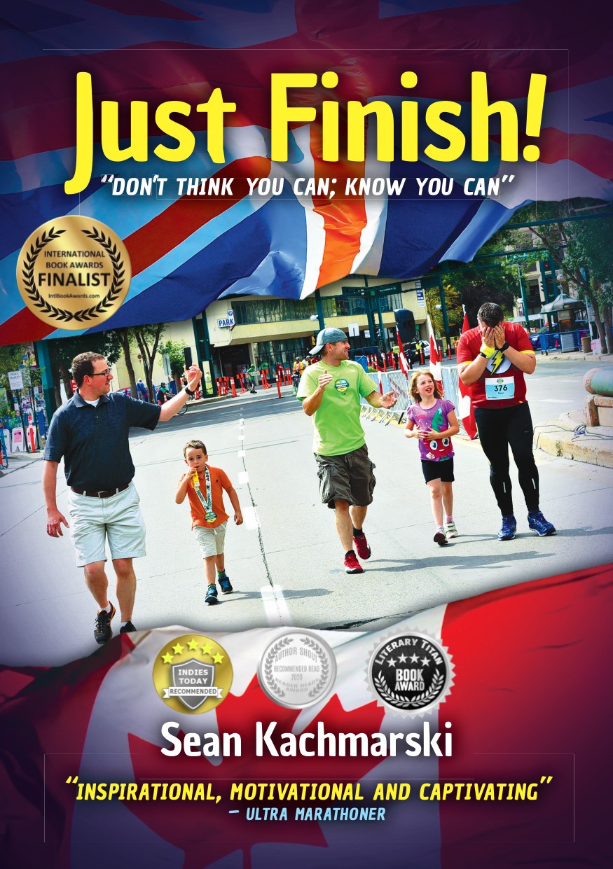 Just Finish! Don't think you can; KNOW you can by Sean Kachmarski ...