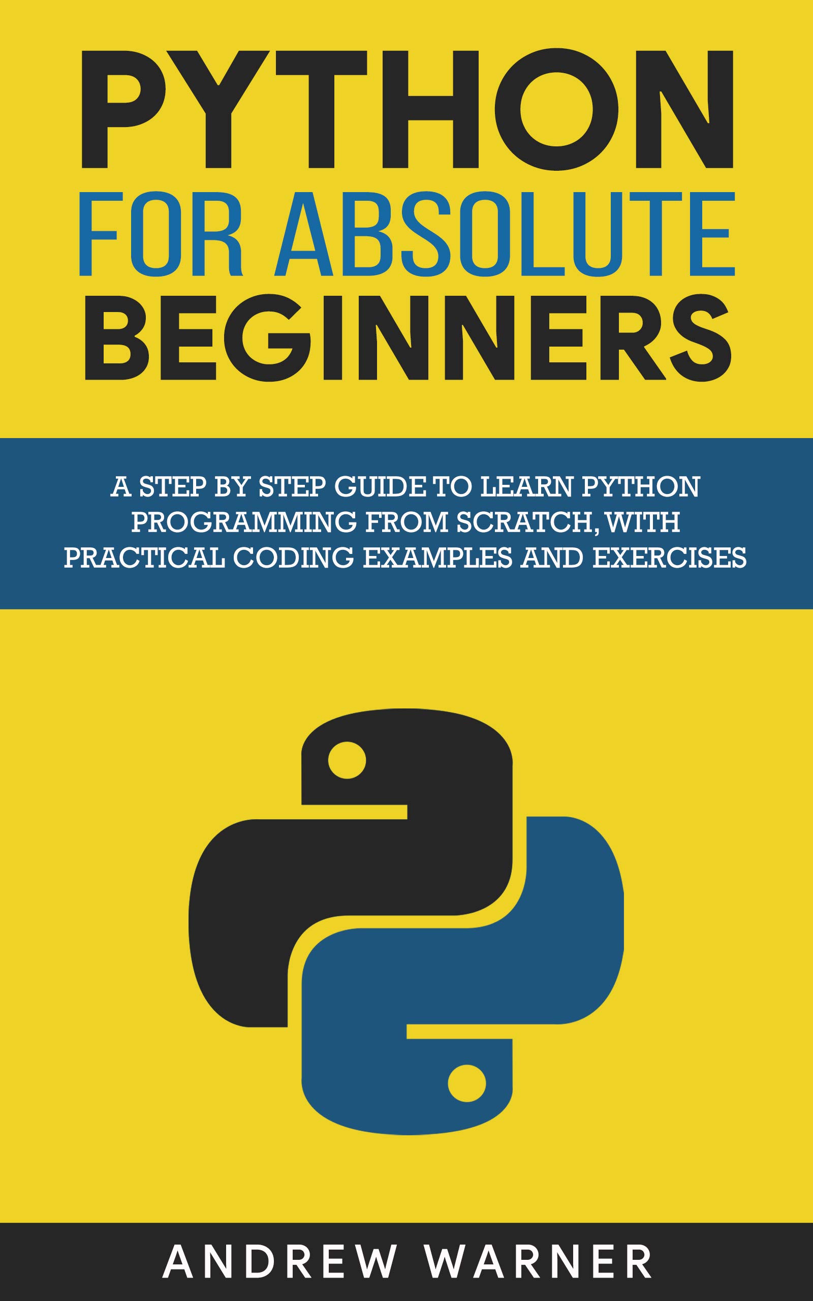 Python For Absolute Beginners A Step By Step Guide To Learn Python