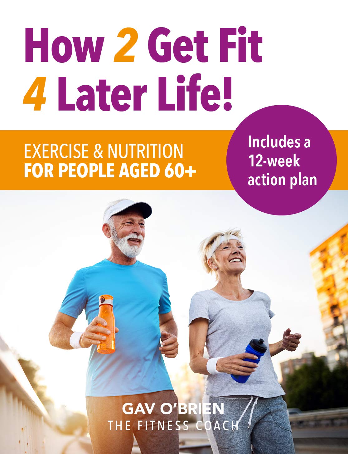 How 2 Get Fit 4 Later Life: EXERCISE & NUTRITION FOR PEOPLE AGED 60+ by ...