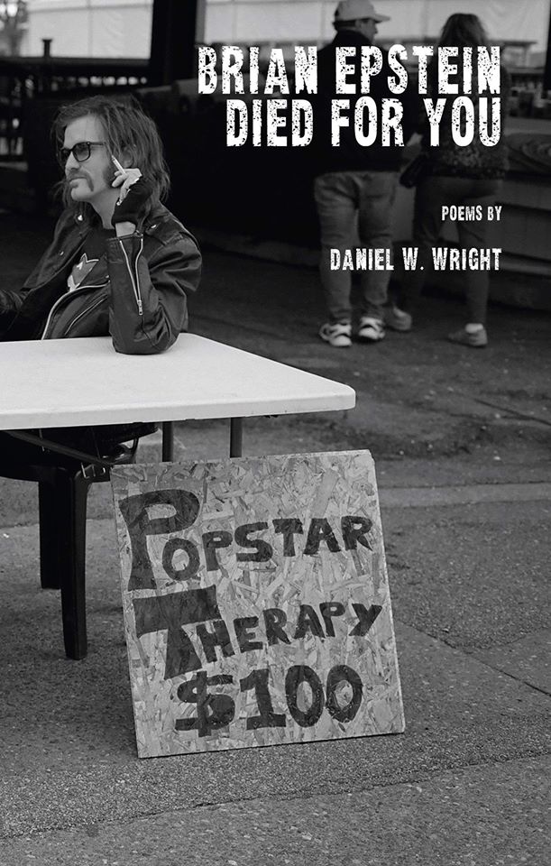 Brian Epstein Died for You by Daniel W. Wright | Goodreads