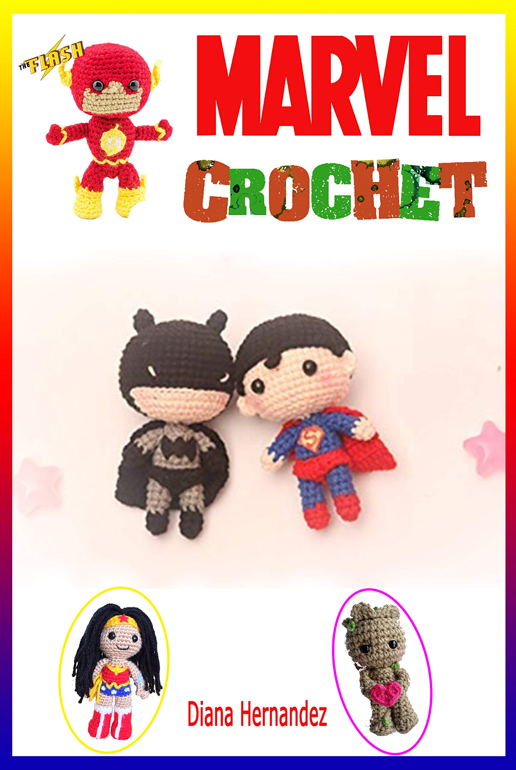 Marvel Crochet : 5 Cute Marvel Crochet Patterns by Diana Hernández ...