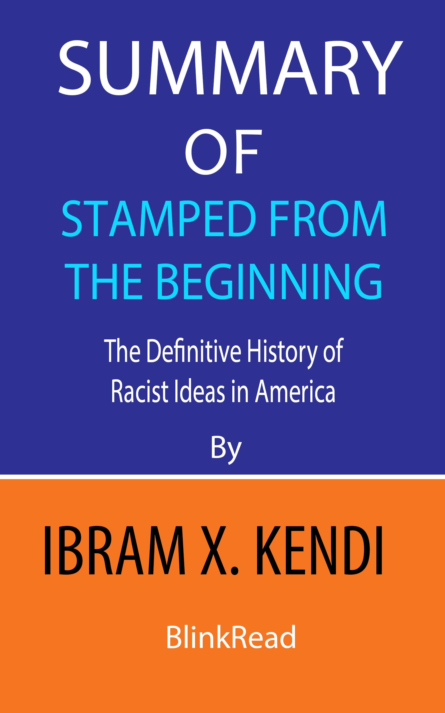 Summary of Stamped from the Beginning by Ibram X. Kendi : The ...
